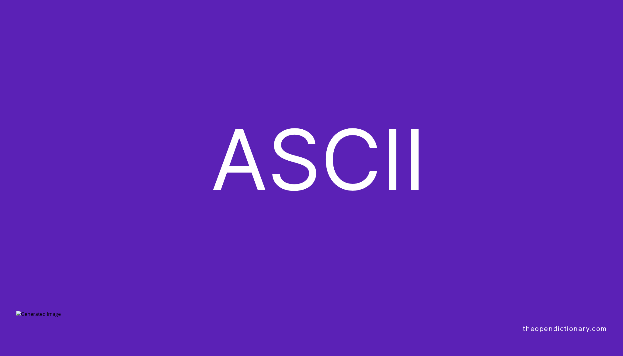 ASCII | Meaning of ASCII | Definition of ASCII | Example of ASCII