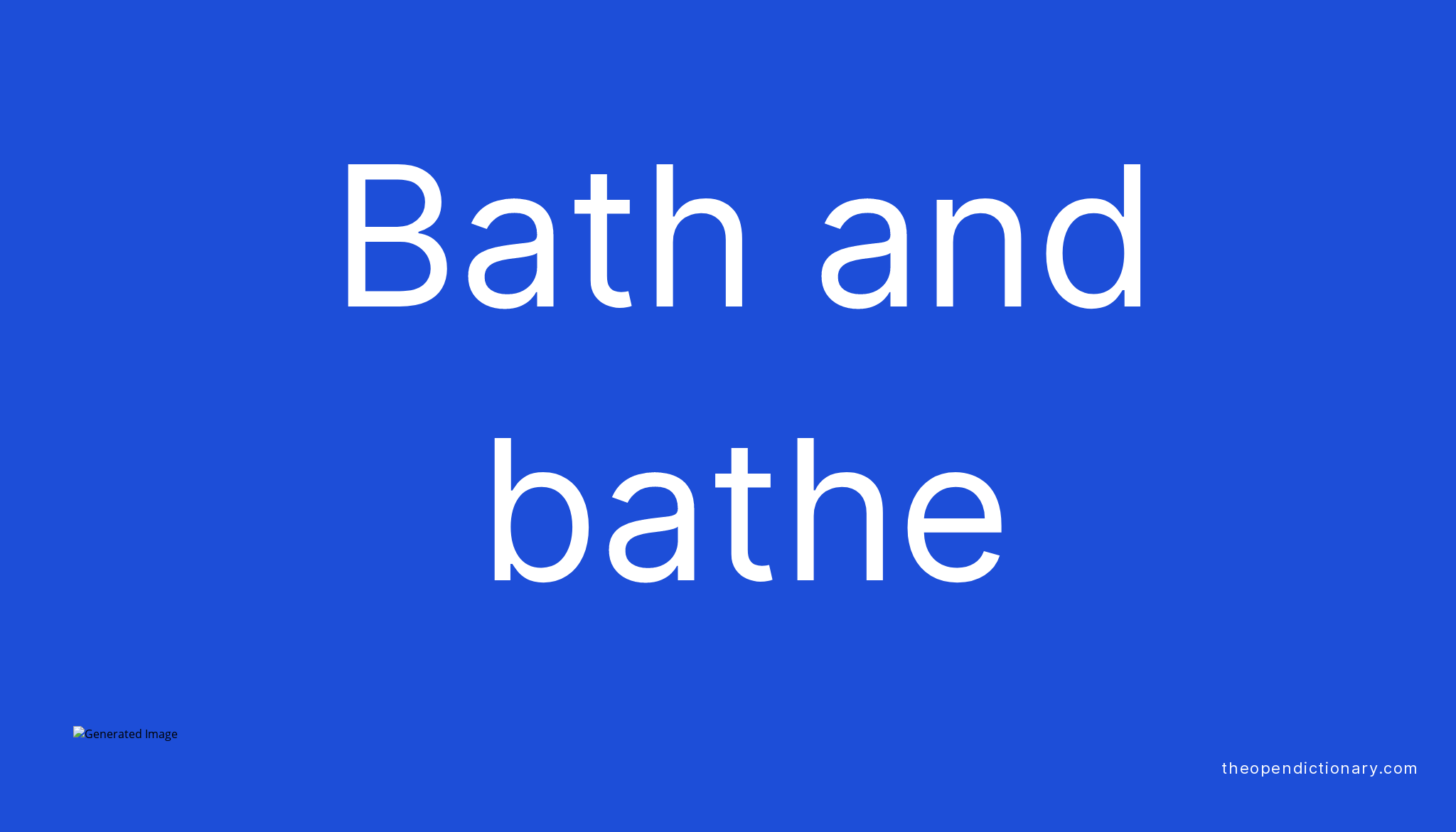 Bath and bathe | The Open Dictionary | English Language Grammar