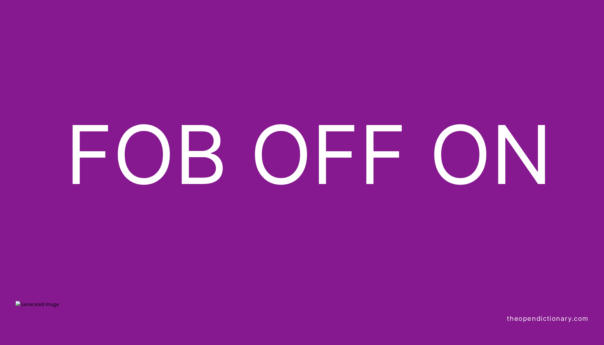 FOB OFF ON - The Open Dictionary