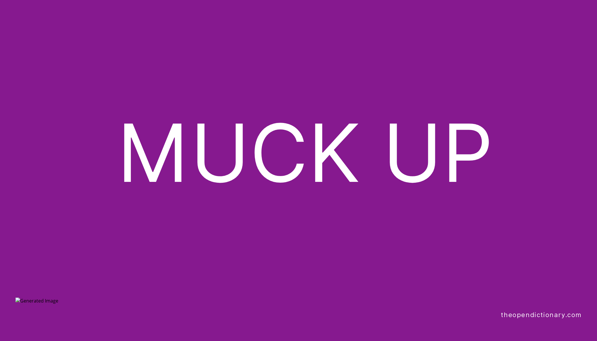 MUCK UP - The Open Dictionary