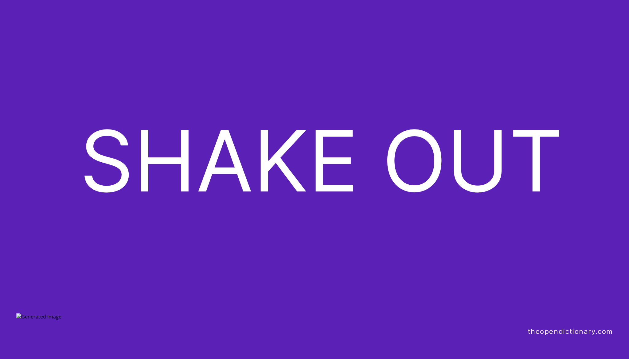 SHAKE OUT - The Open Dictionary