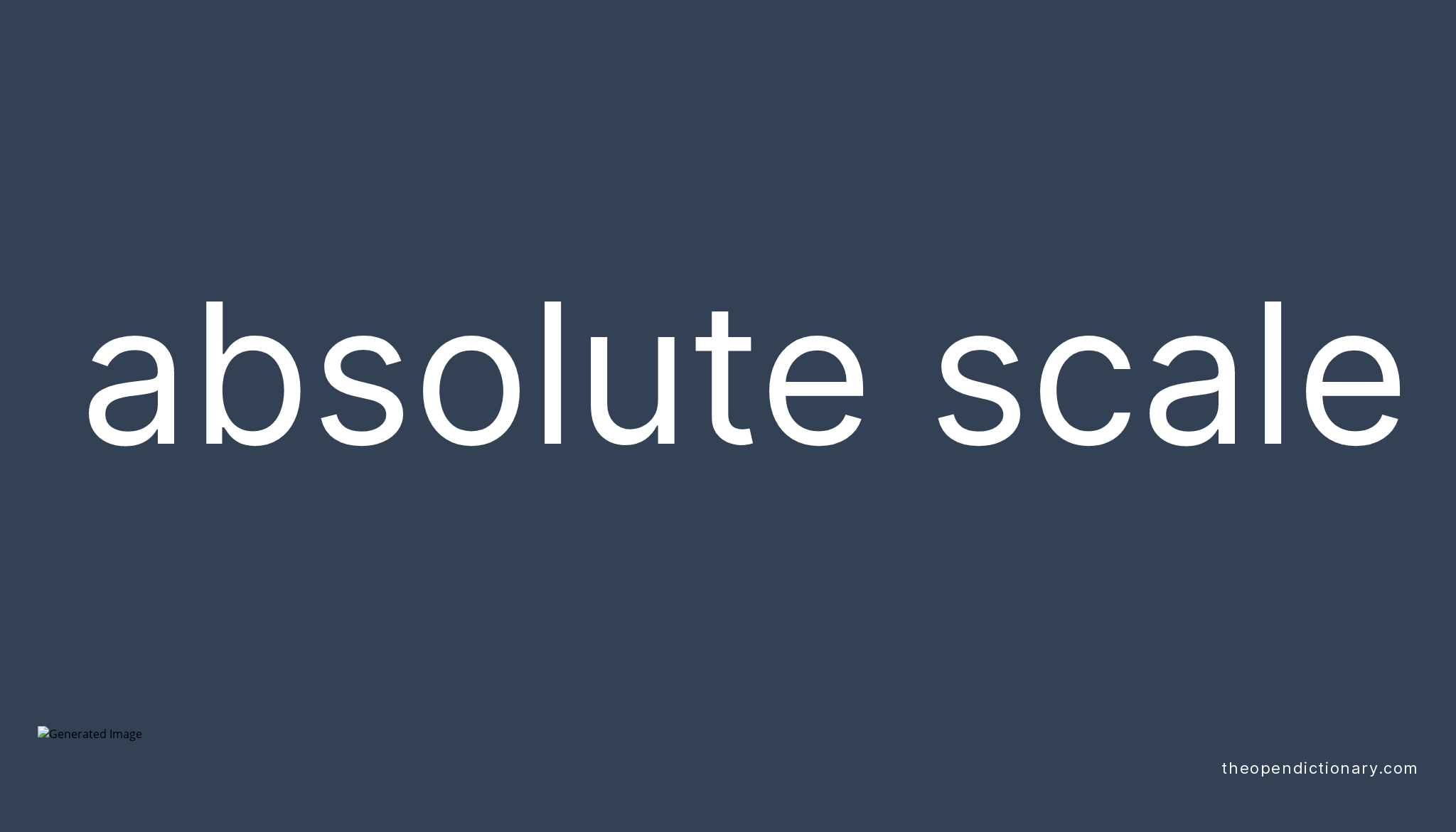 ABSOLUTE SCALE - The Open Dictionary