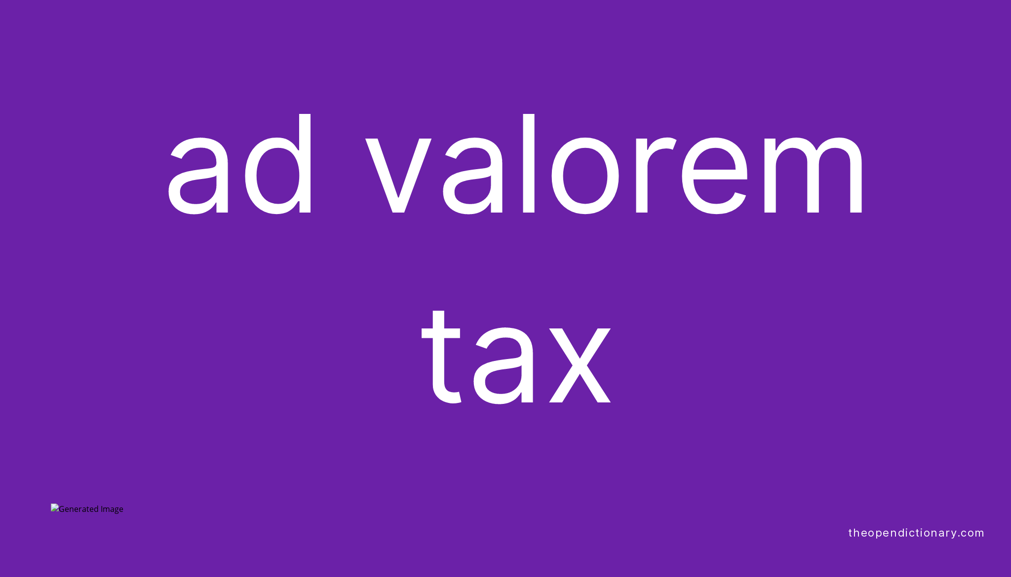 AD VALOREM TAX - The Open Dictionary