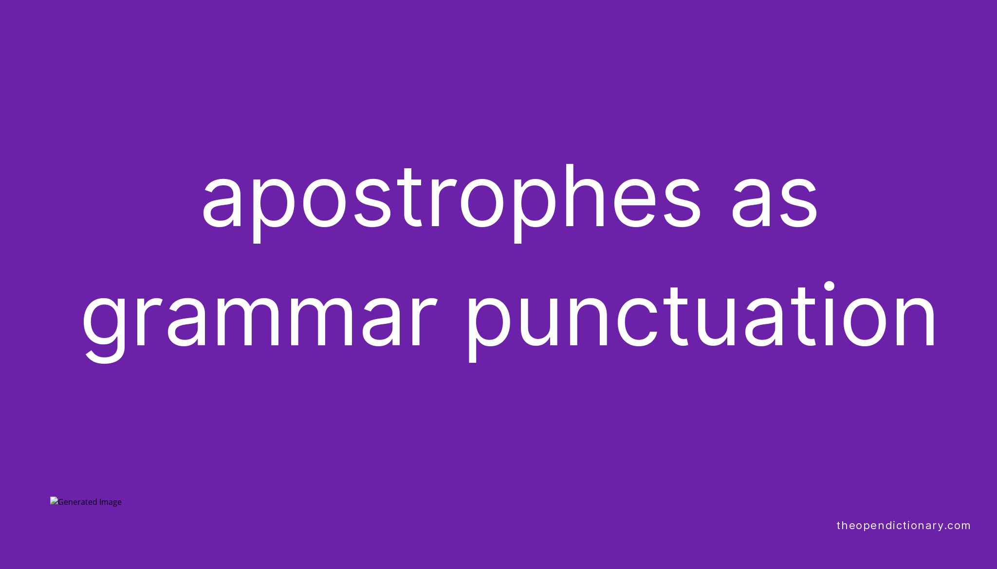 APOSTROPHES AS GRAMMAR PUNCTUATION - The Open Dictionary