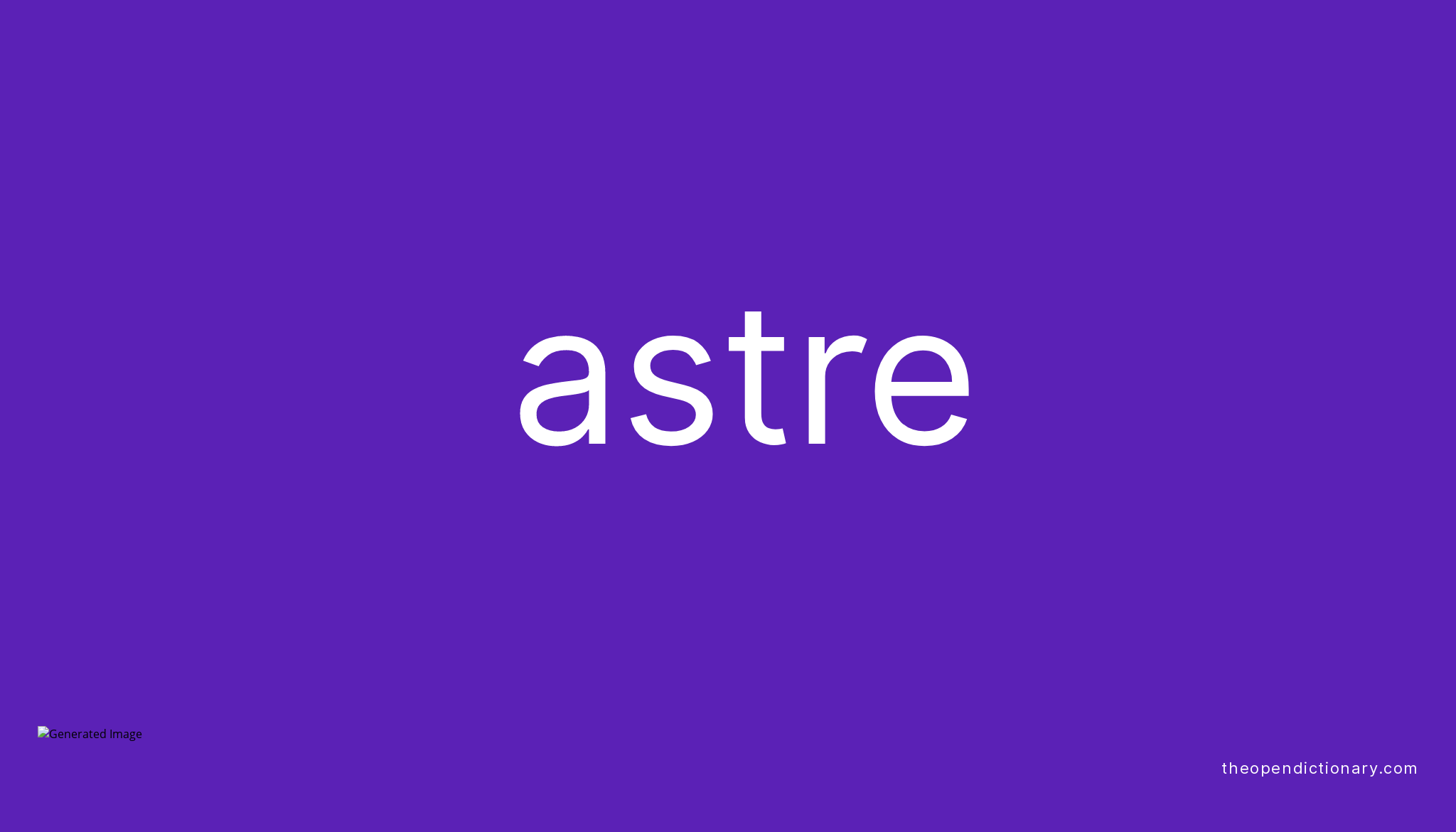 ASTRE - The Open Dictionary