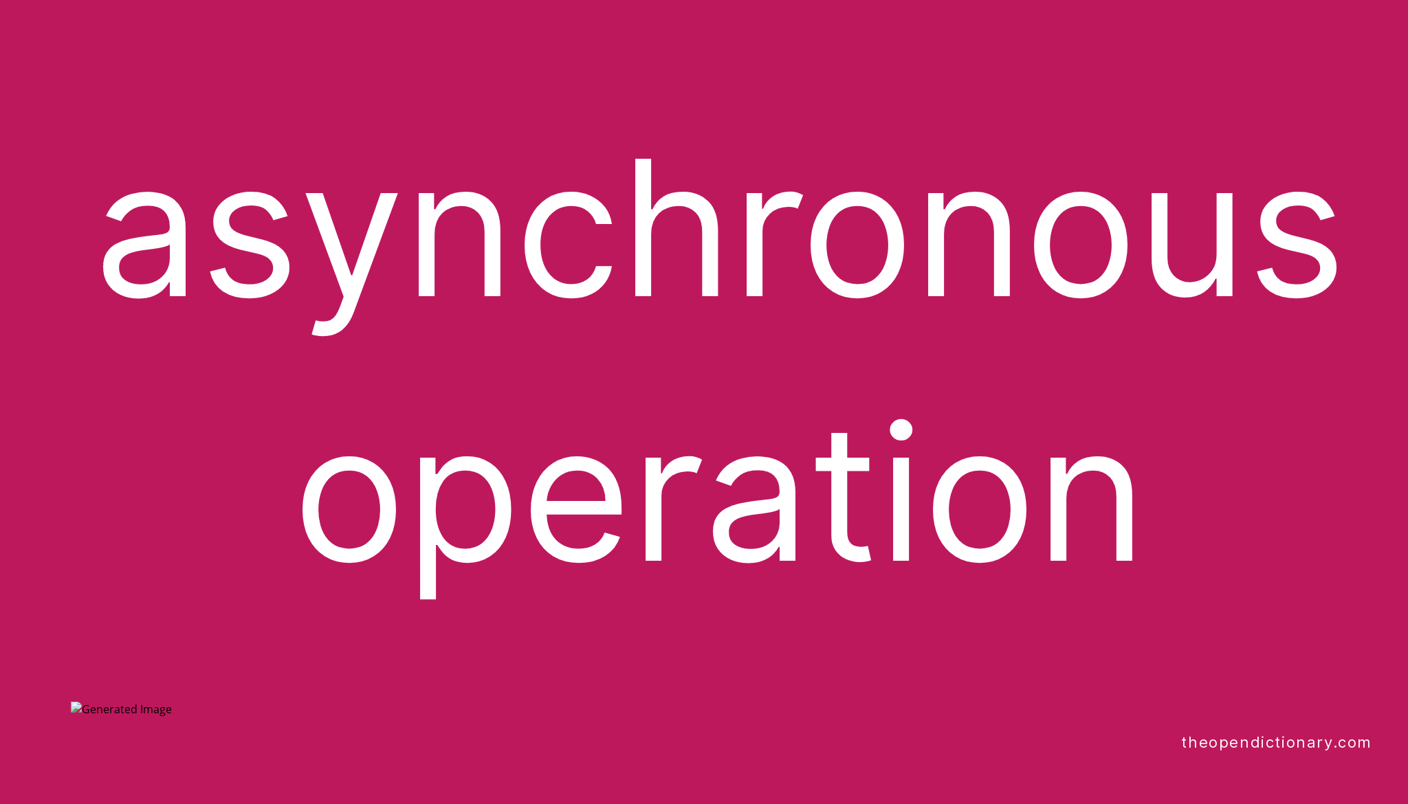 Asynchronous operation | Meaning of Asynchronous operation | Definition ...