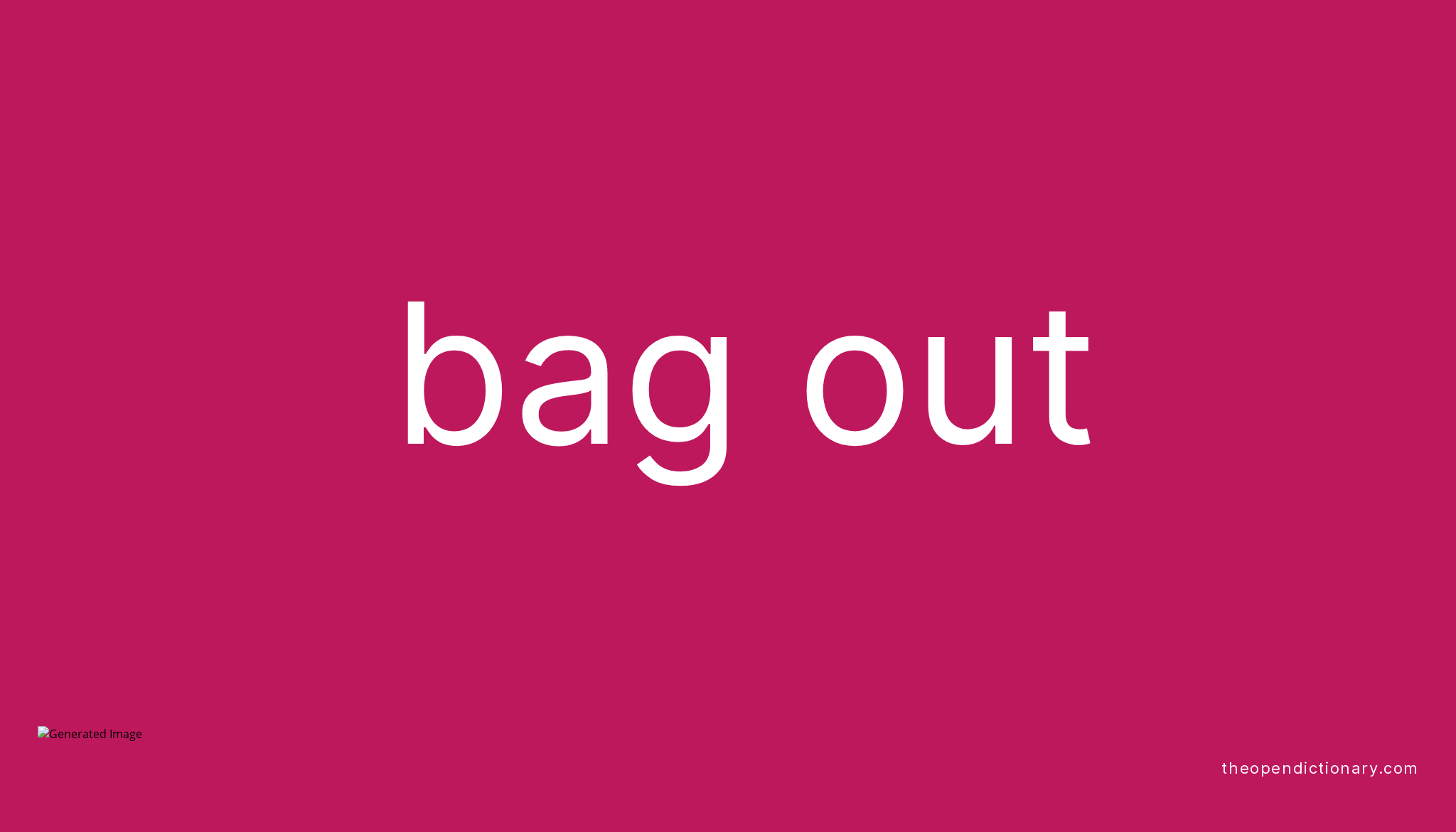 BAG OUT - The Open Dictionary