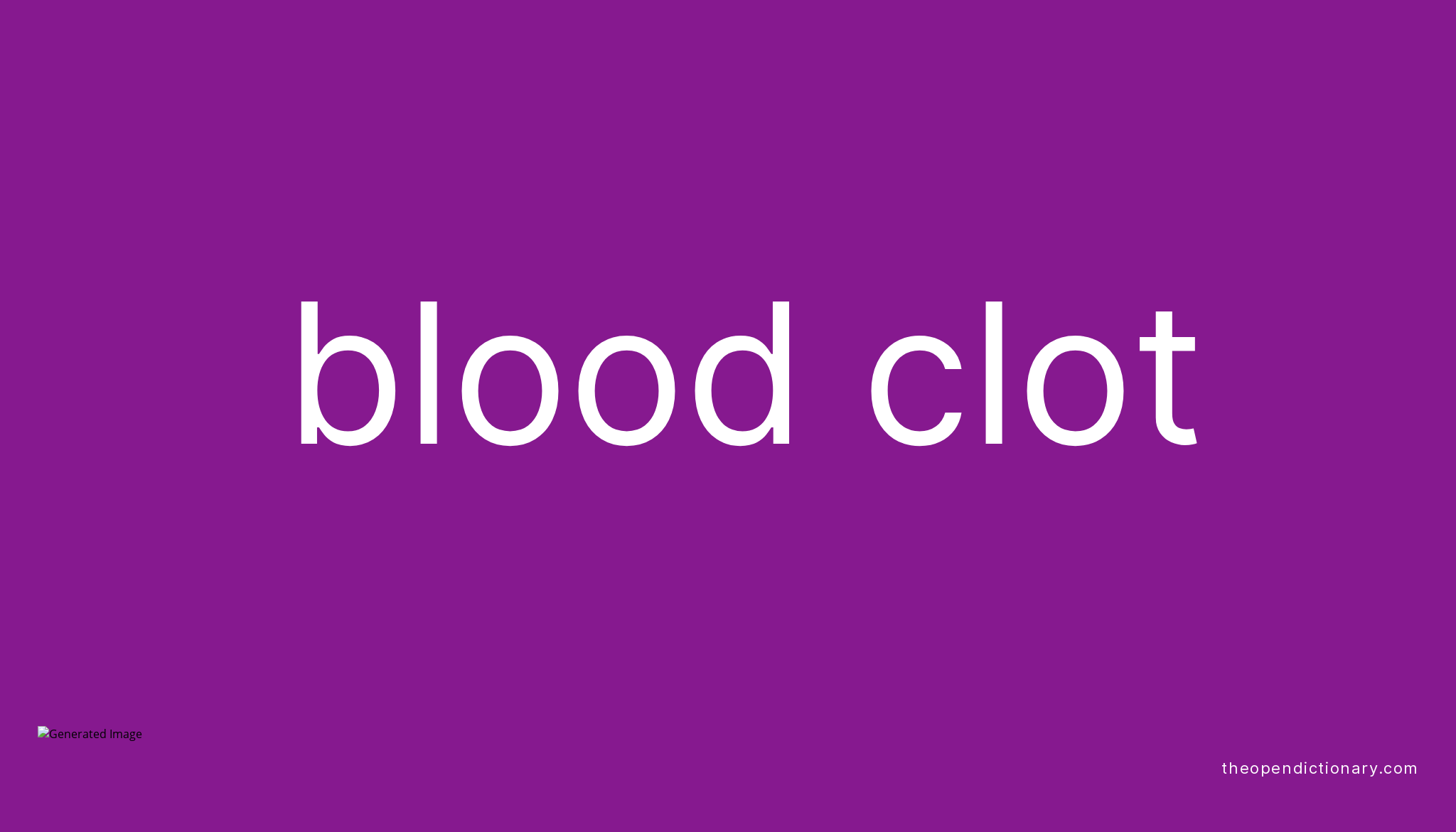 BLOOD CLOT - The Open Dictionary