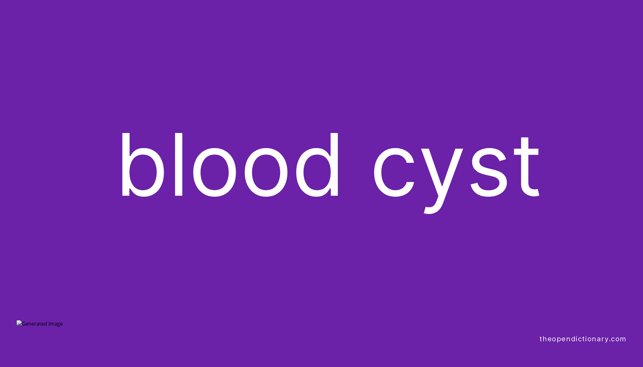 BLOOD CYST - The Open Dictionary