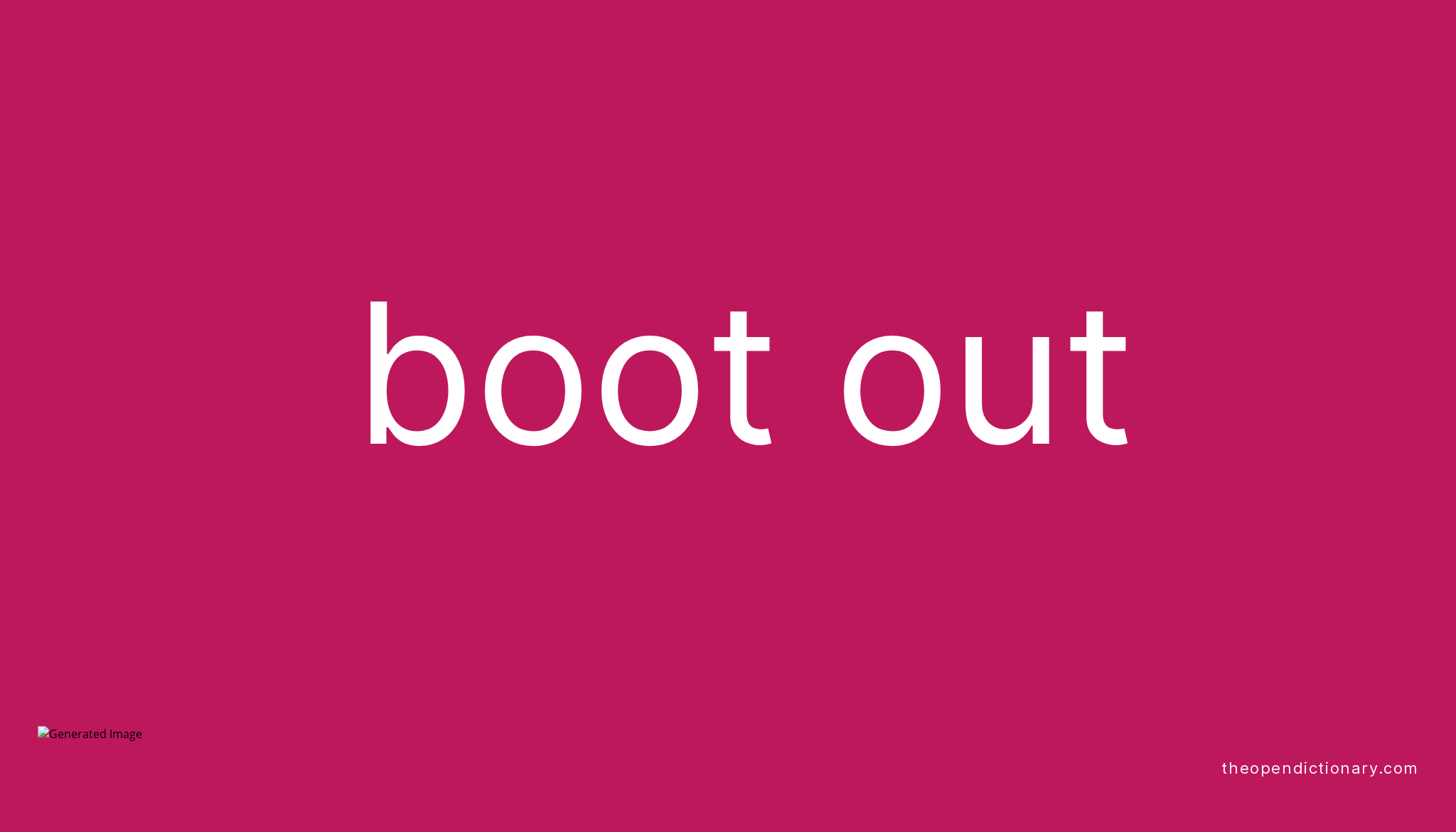 BOOT OUT - The Open Dictionary
