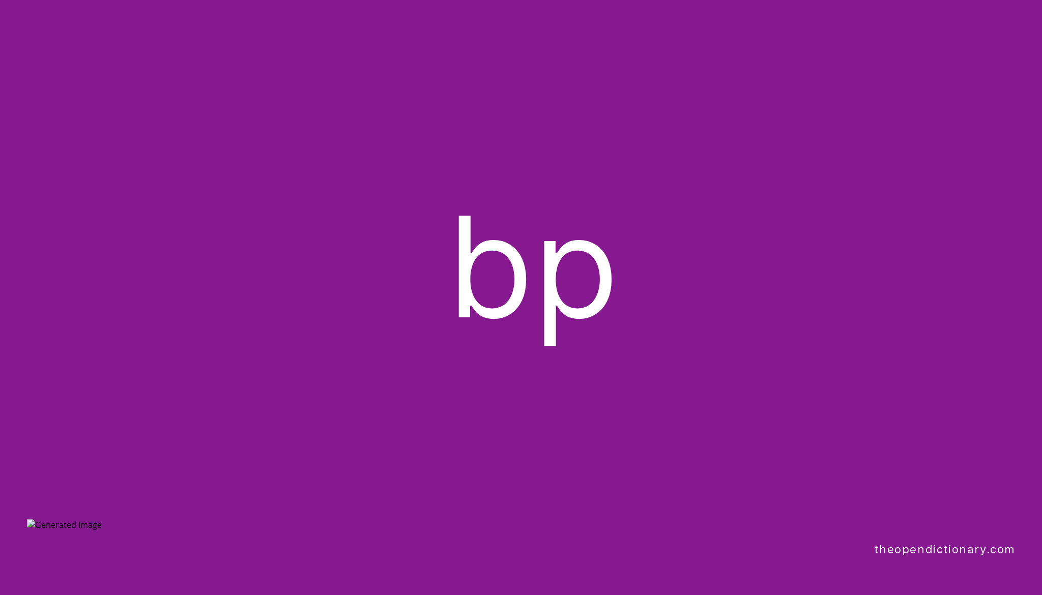 Bp Meaning Of Bp Definition Of Bp Example Of Bp