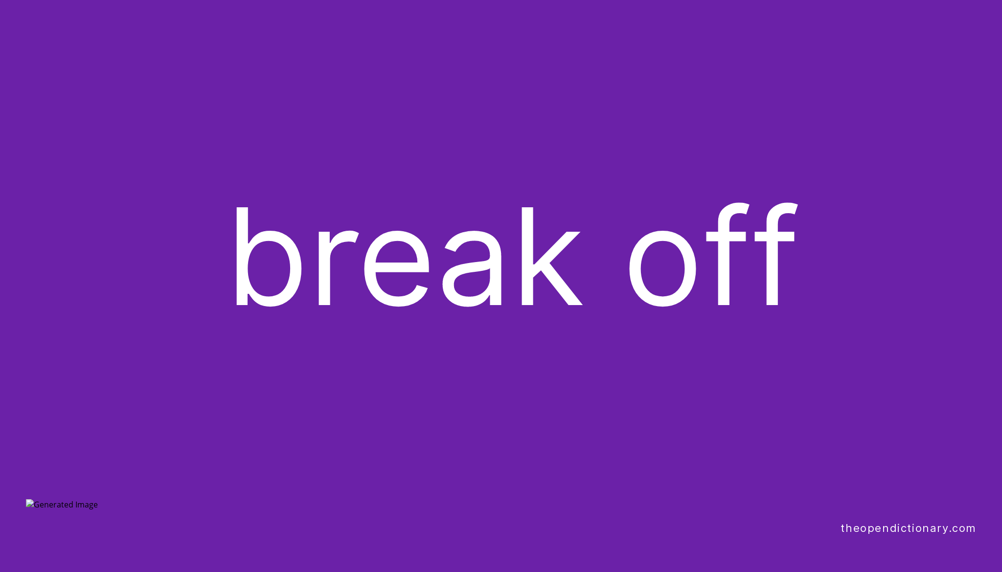 BREAK OFF - The Open Dictionary