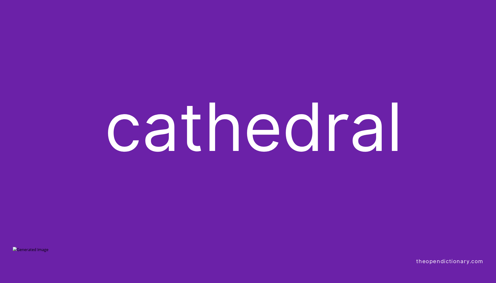 CATHEDRAL - The Open Dictionary