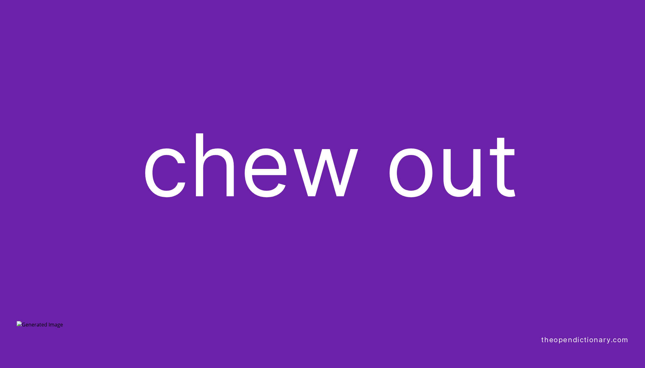 CHEW OUT | Phrasal Verb CHEW OUT Definition, Meaning and Example