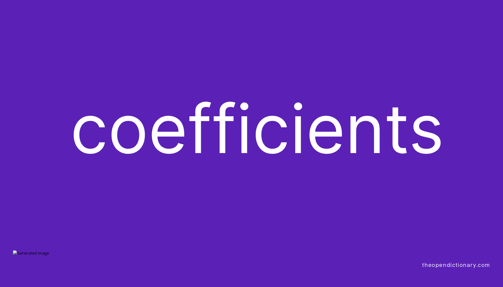 Coefficients Meaning Of Coefficients Definition Of Coefficients Coefficients Meaning Of Coefficients Definition Of Coefficients