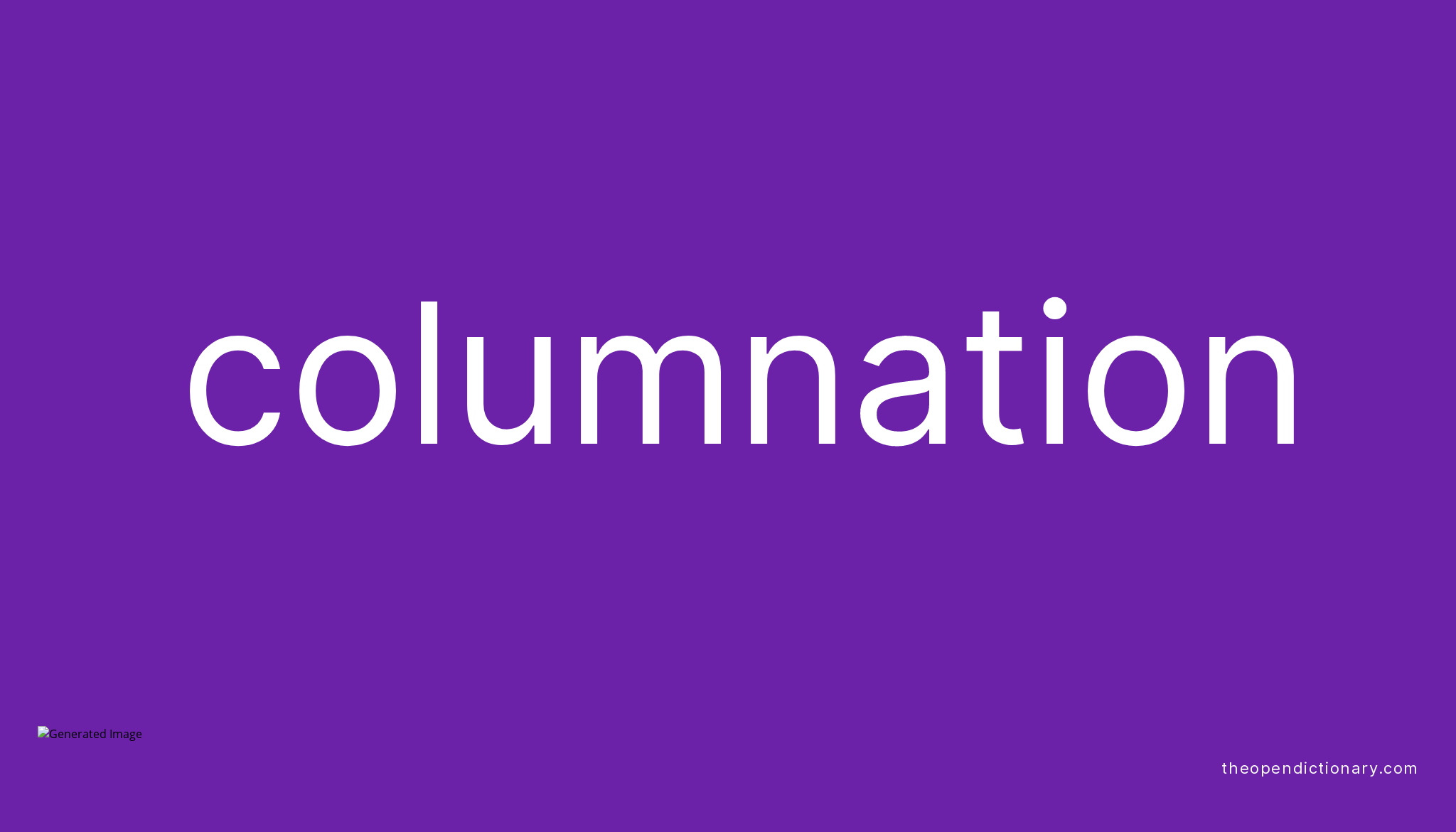 Columnation | Meaning of Columnation | Definition of Columnation ...