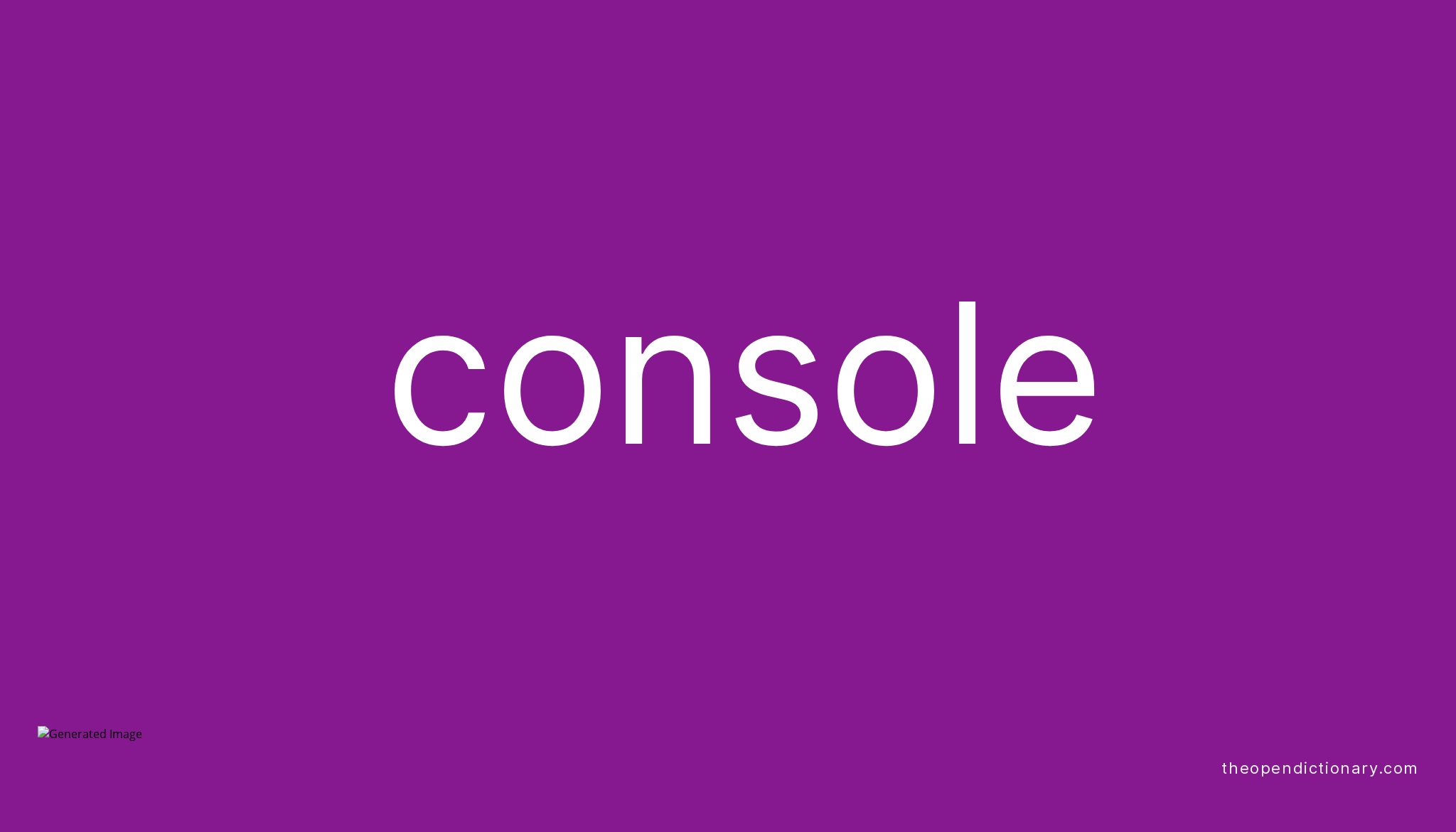Console Meaning Of Console Definition Of Console Example Of Console