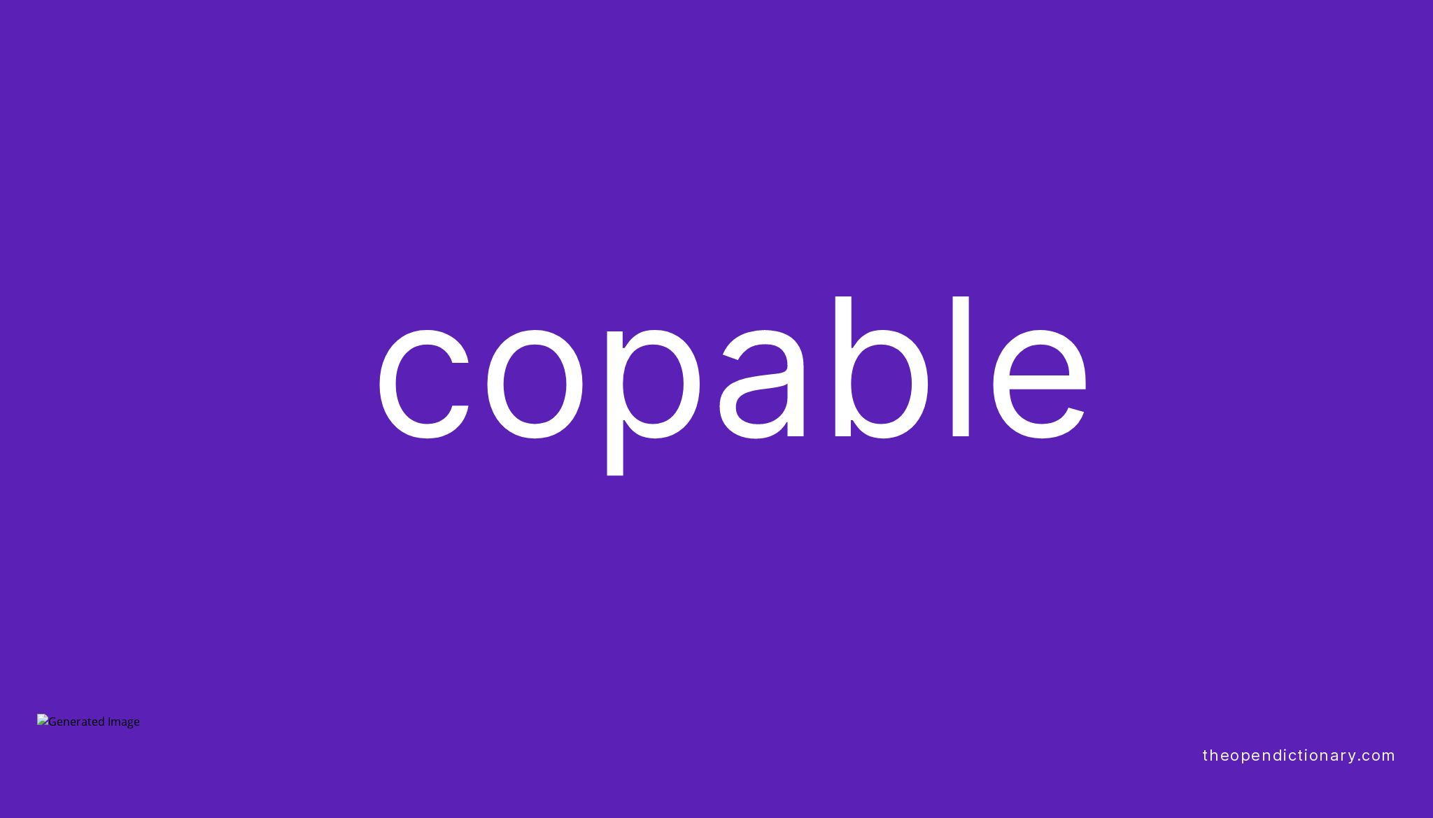 Copable | Meaning of Copable | Definition of Copable | Example of Copable