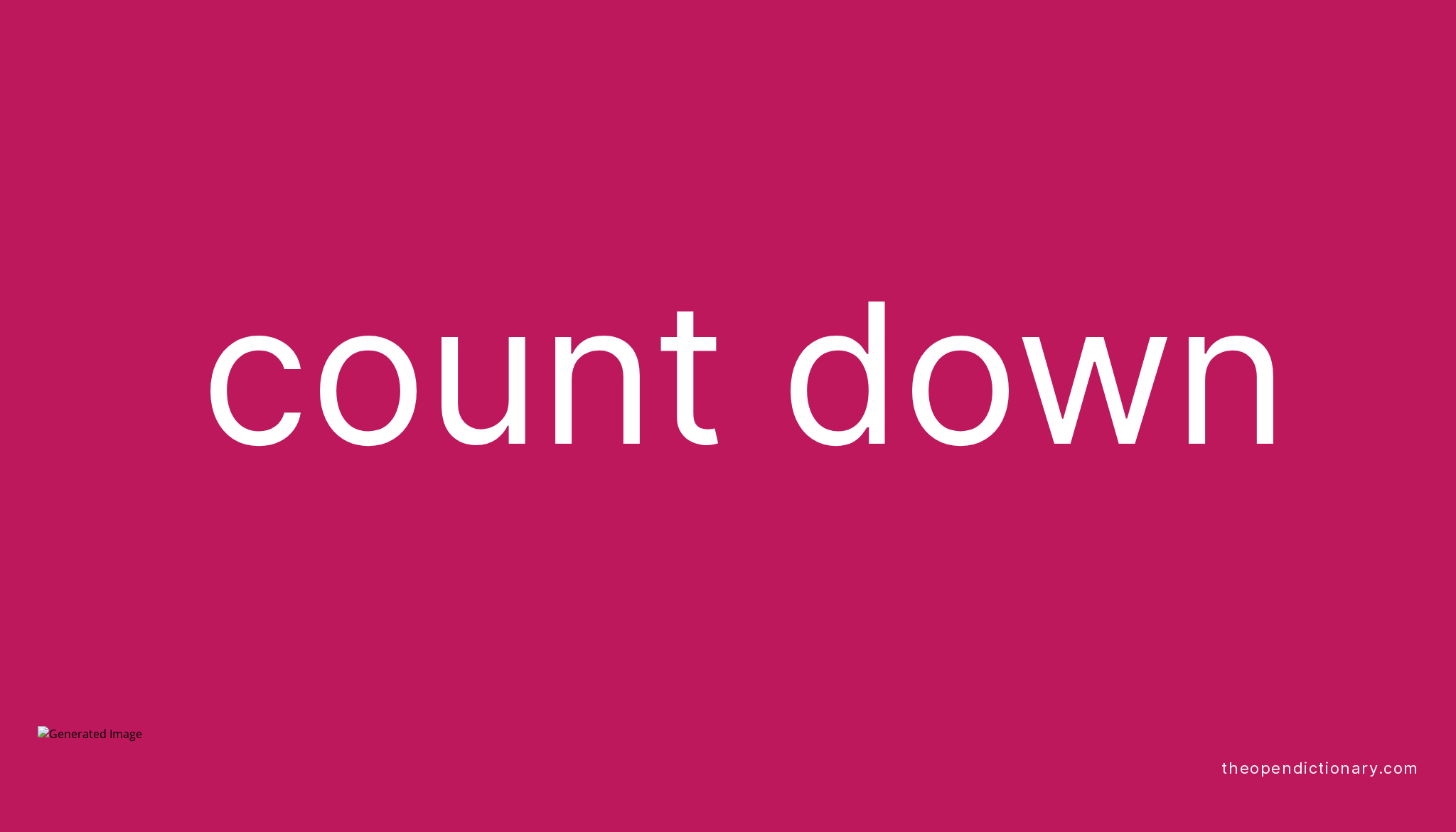 COUNT DOWN | Phrasal Verb COUNT DOWN Definition, Meaning and Example