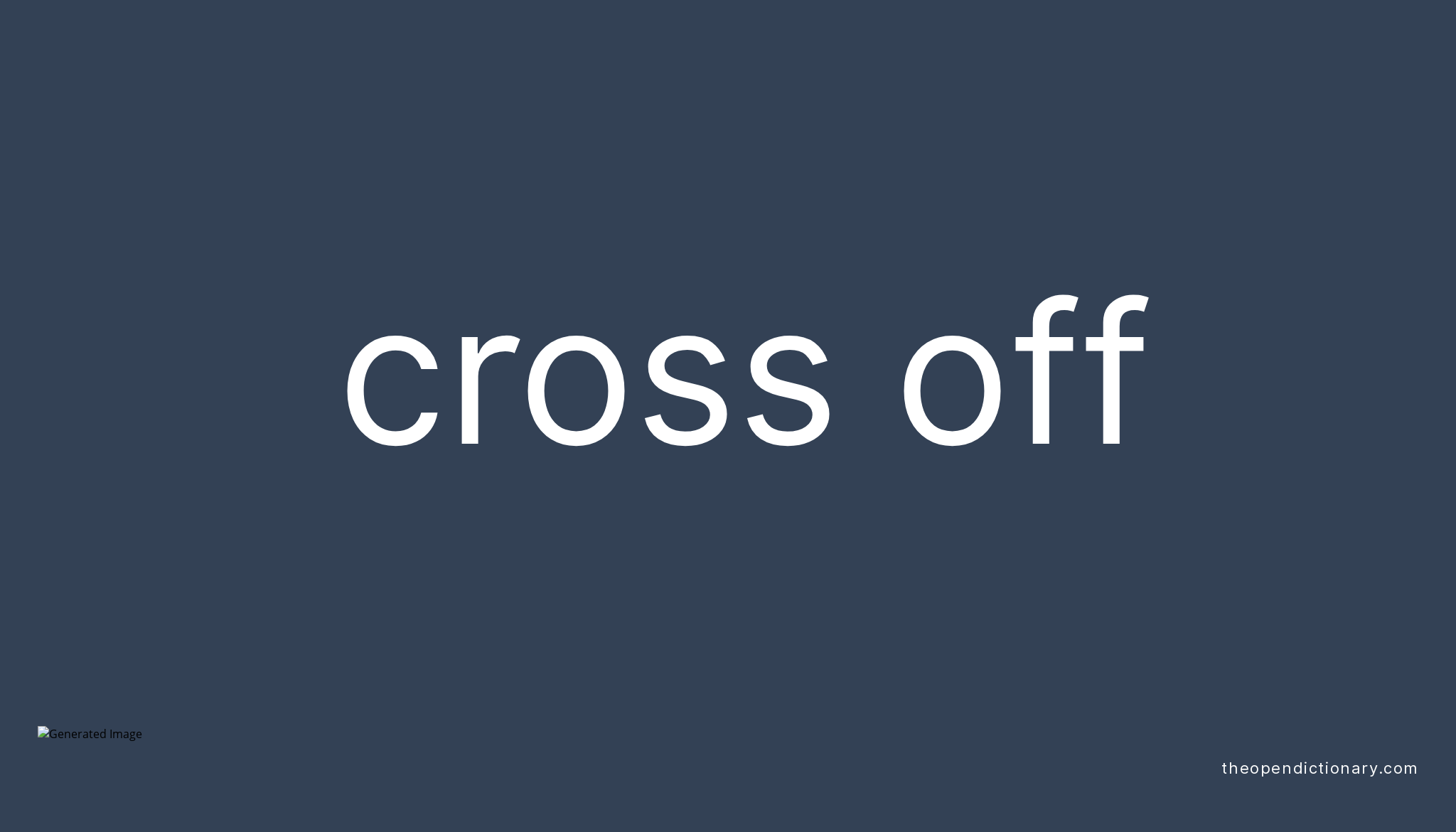 CROSS OFF | Phrasal Verb CROSS OFF Definition, Meaning and Example