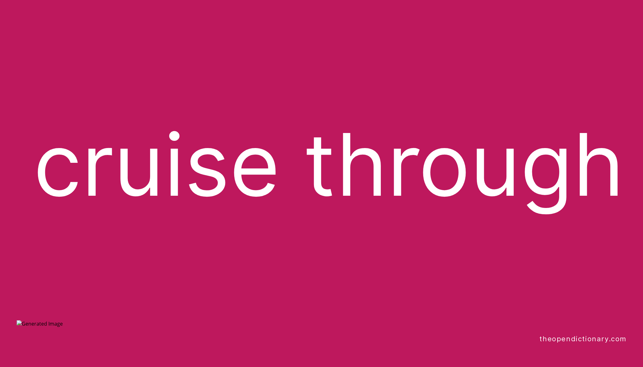 CRUISE THROUGH - The Open Dictionary