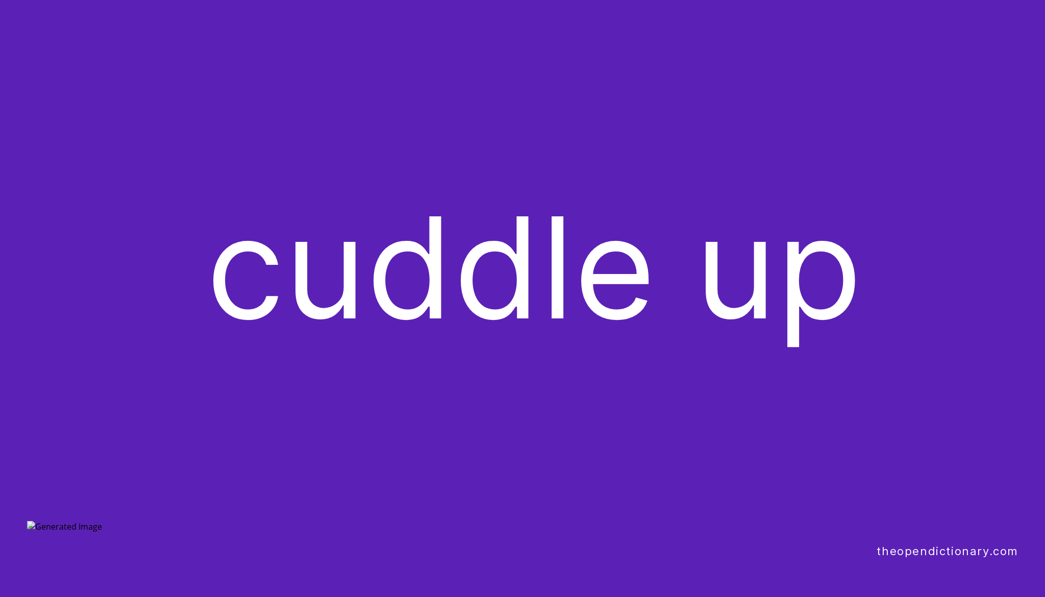 CUDDLE UP - The Open Dictionary
