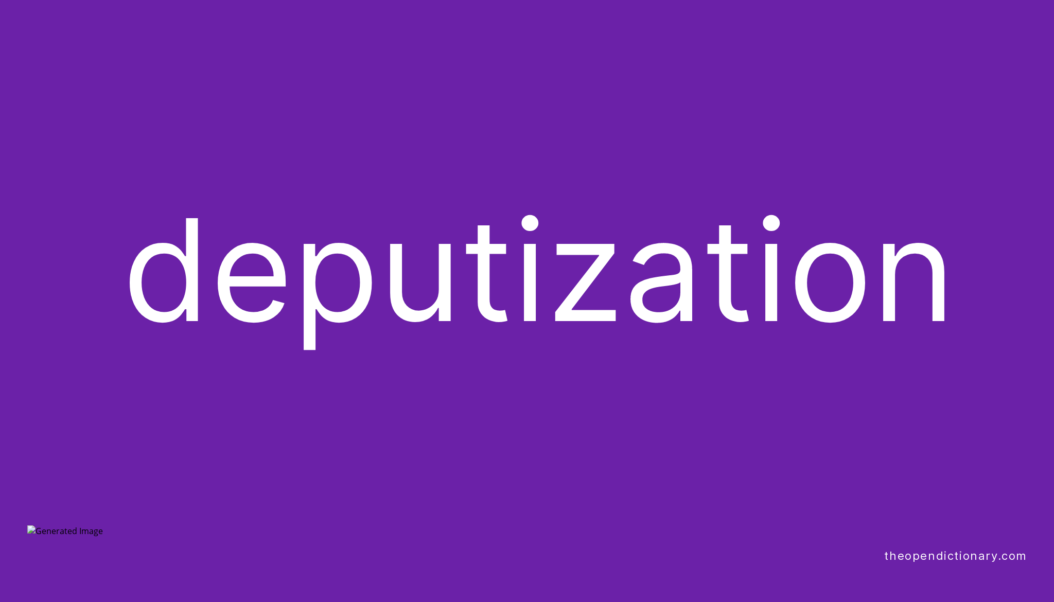 DEPUTIZATION - The Open Dictionary