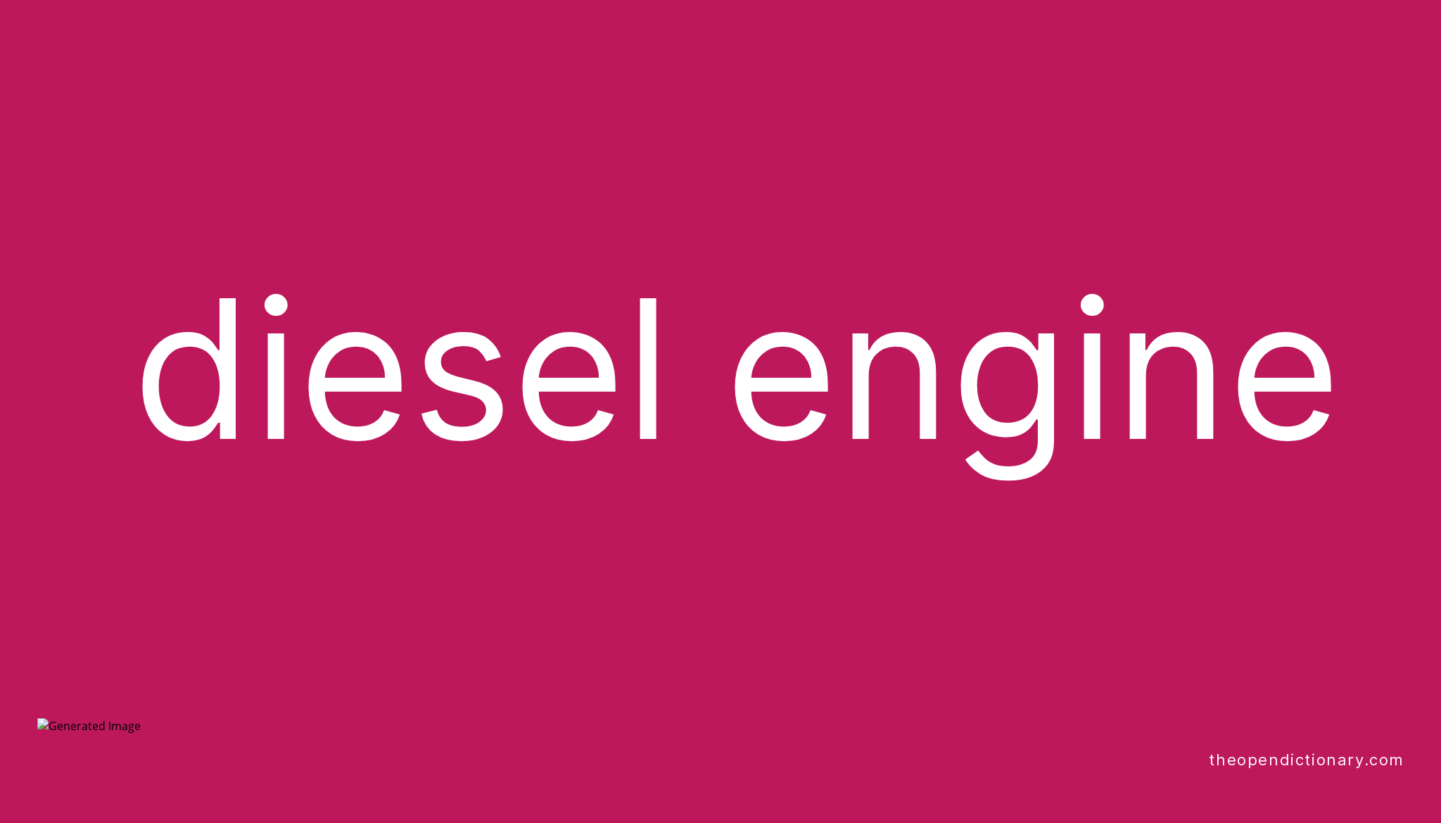 Diesel engine | Meaning of Diesel engine | Definition of Diesel engine ...