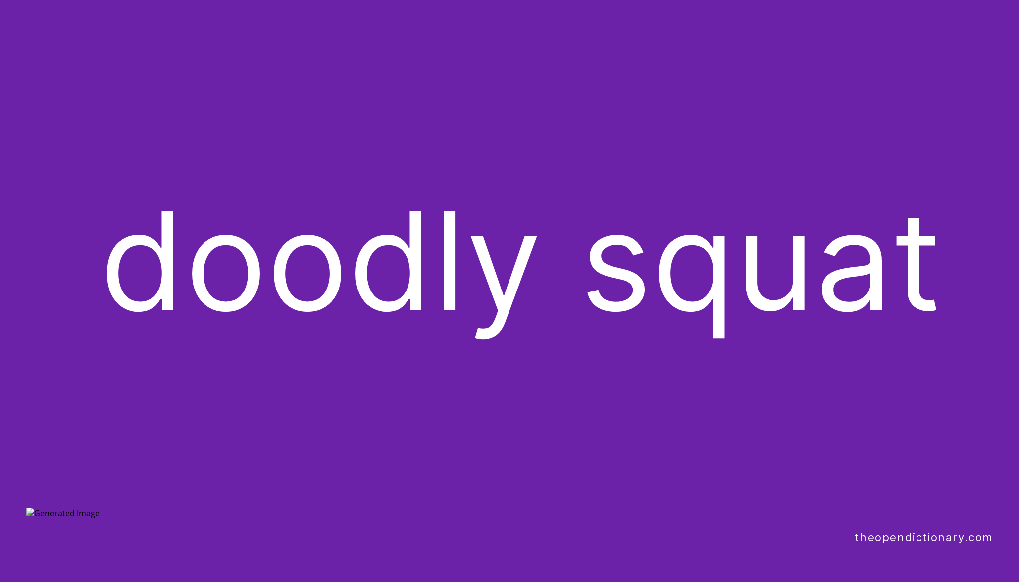 DOODLY SQUAT - The Open Dictionary