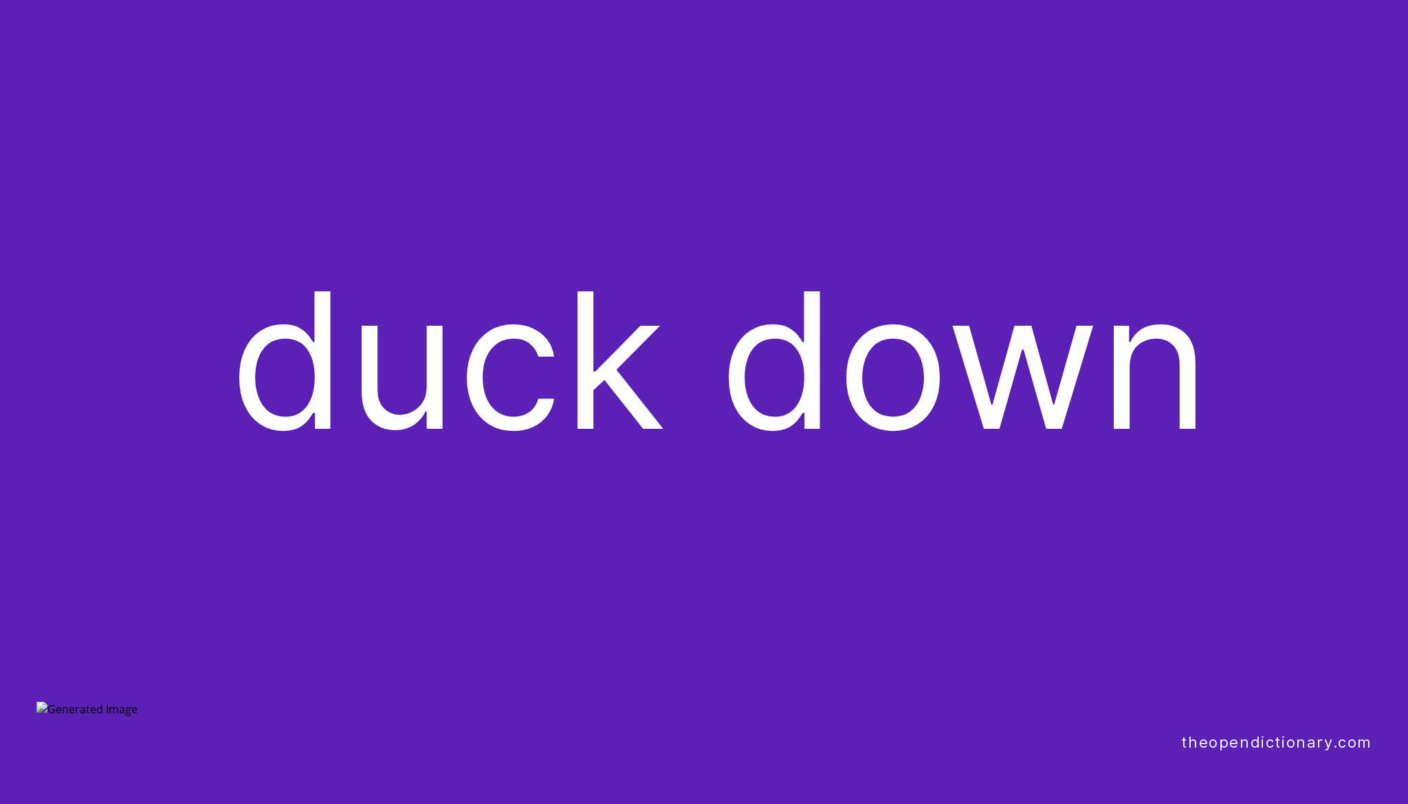 DUCK DOWN - The Open Dictionary