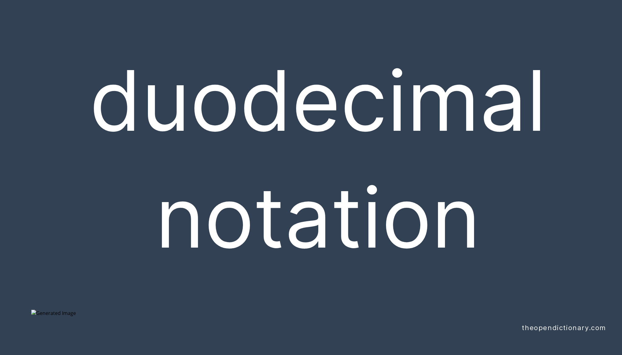DUODECIMAL NOTATION - The Open Dictionary