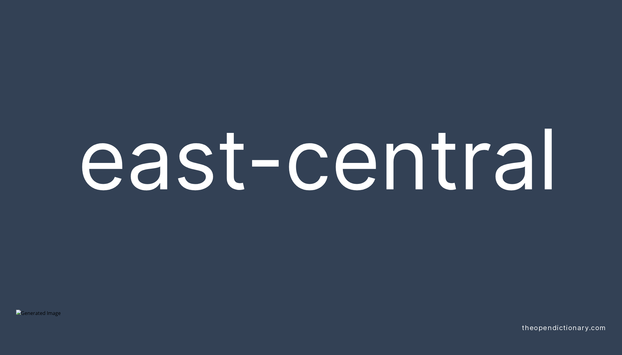 East central Meaning Of East central Definition Of East central east-central-meaning-of-east-central-definition-of-east-central