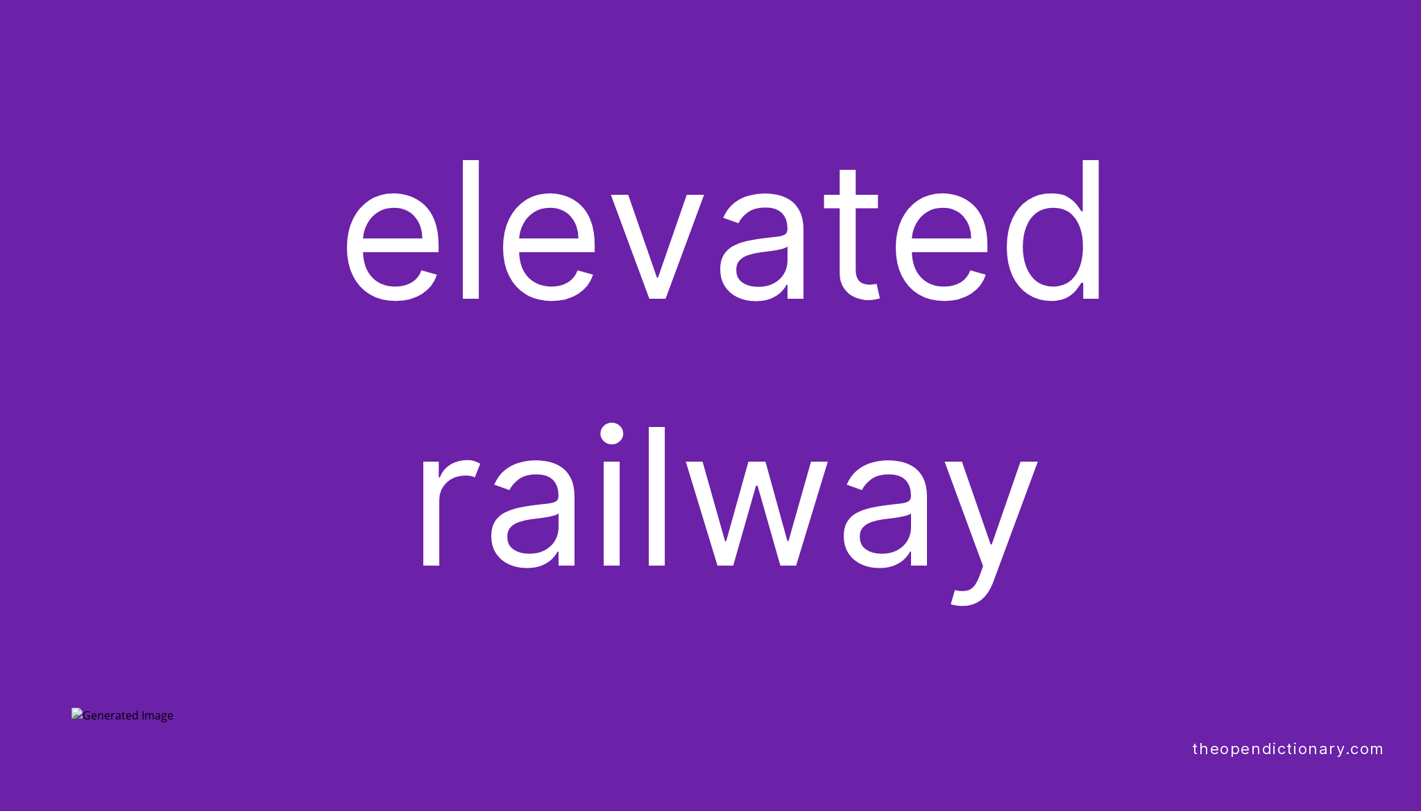 ELEVATED RAILWAY - The Open Dictionary