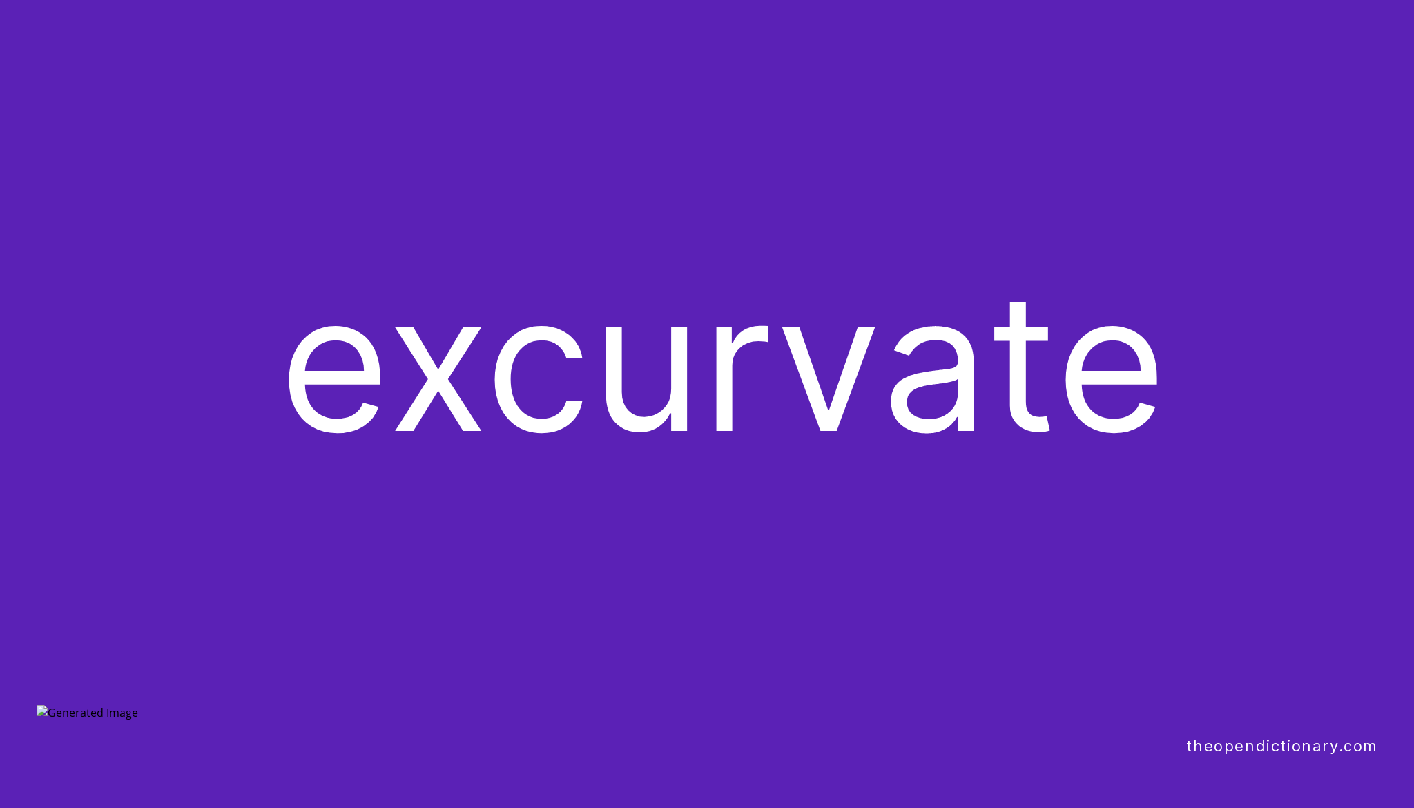 EXCURVATE - The Open Dictionary
