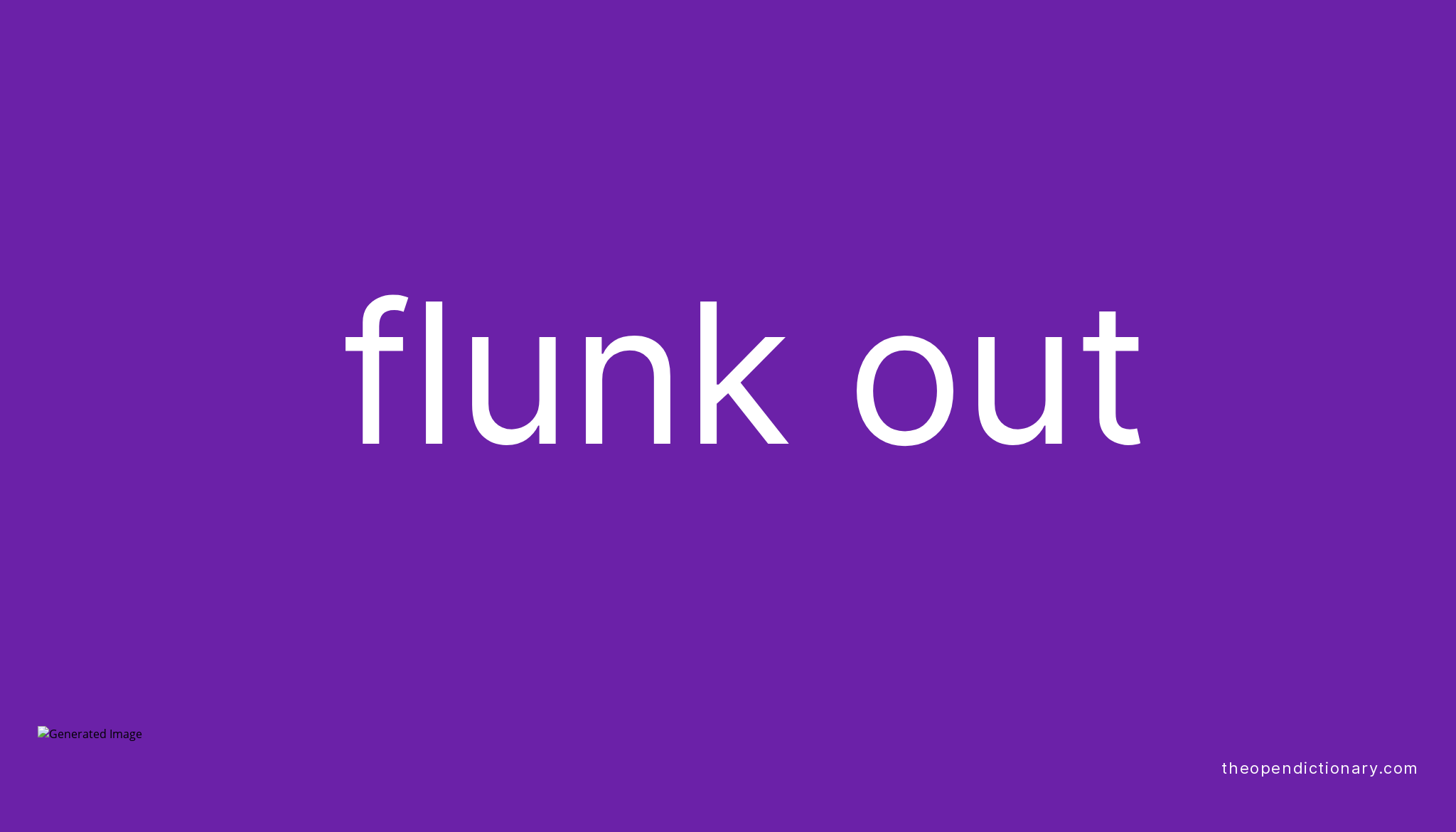 FLUNK OUT - The Open Dictionary