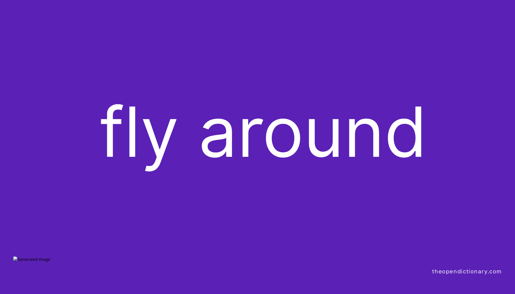 FLY AROUND - The Open Dictionary