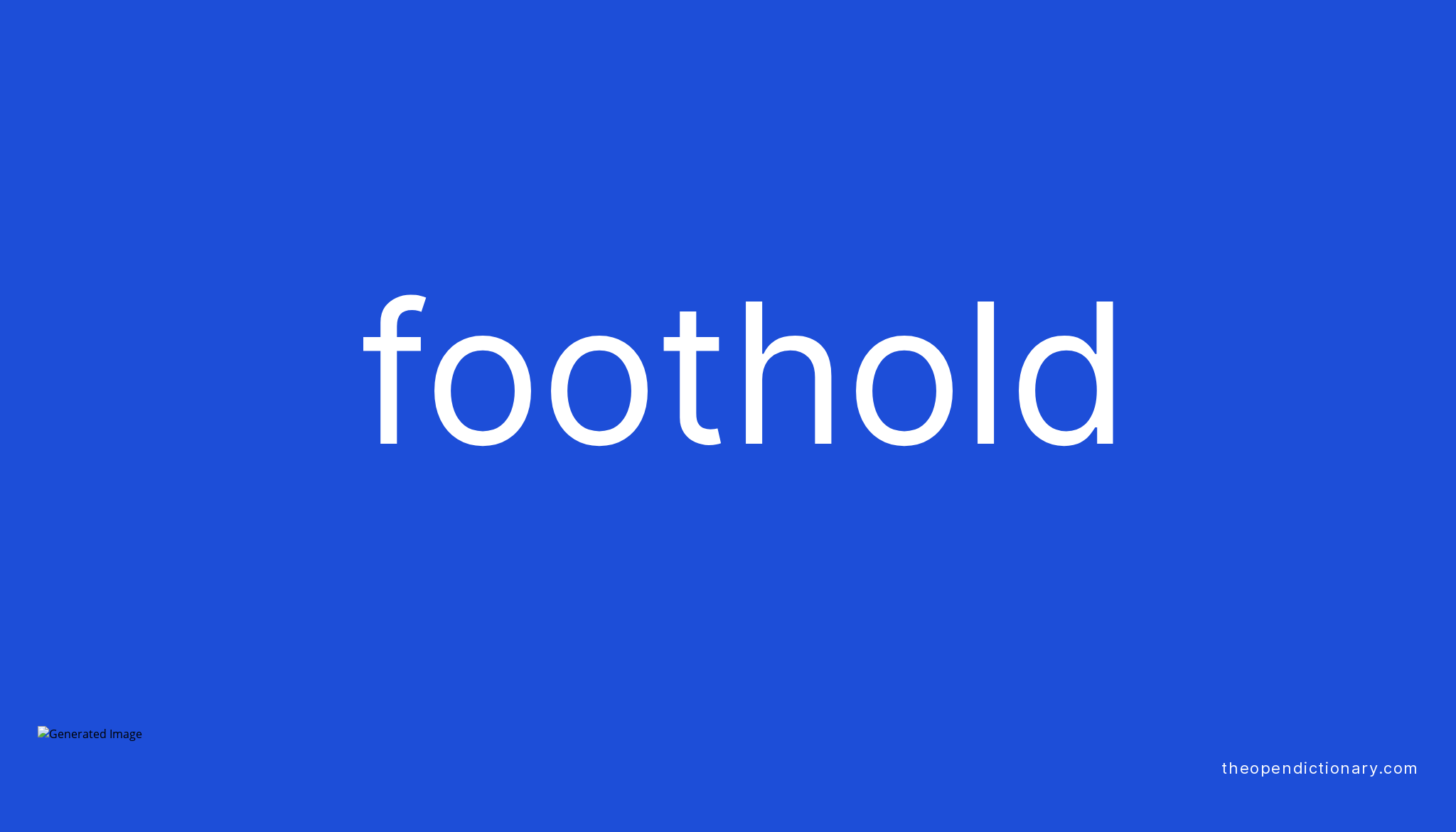 Foothold Meaning Of Foothold Definition Of Foothold Example Of Foothold Meaning Of Foothold Definition Of Foothold Example Of