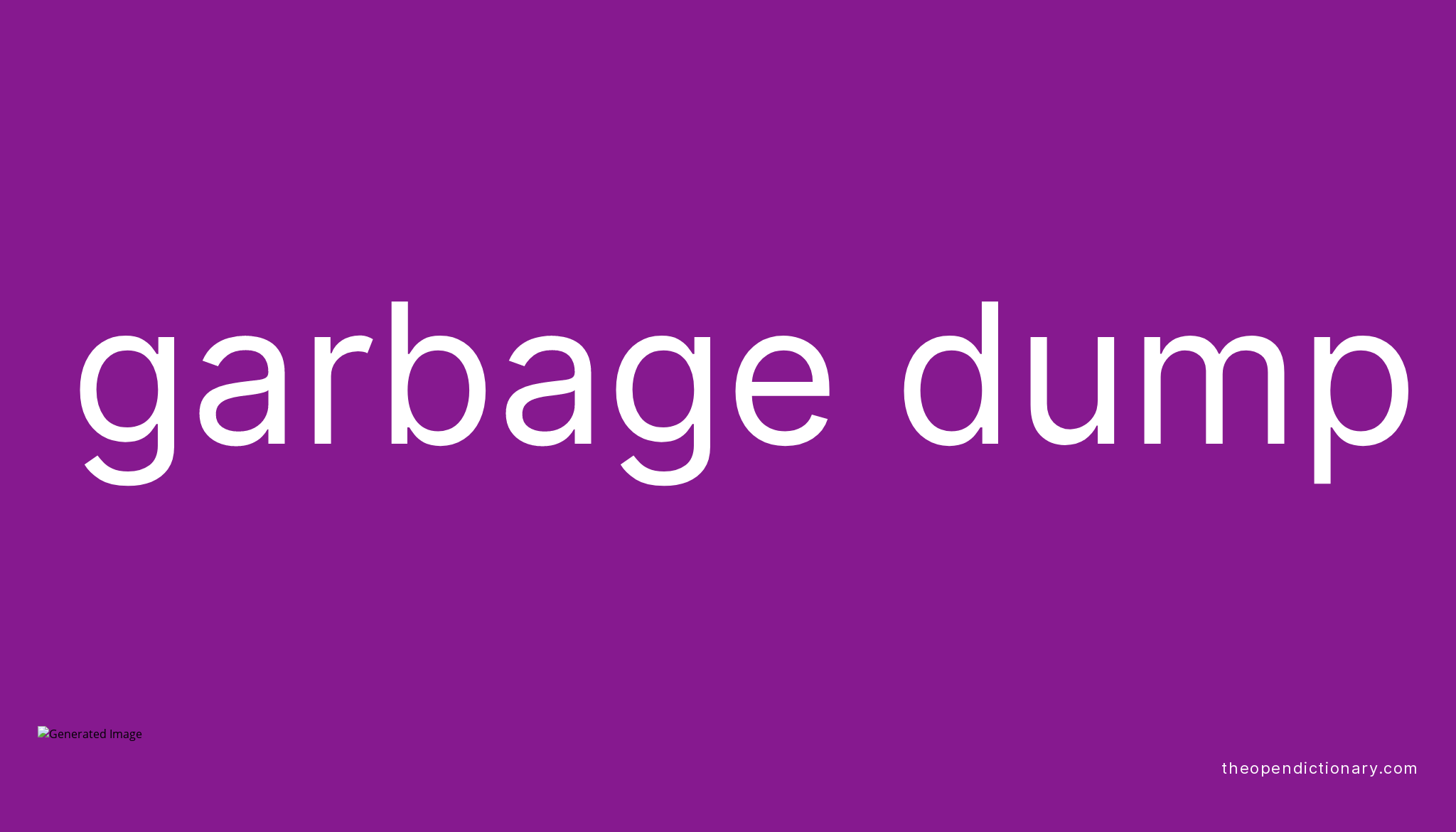 Garbage dump | Meaning of Garbage dump | Definition of Garbage dump ...
