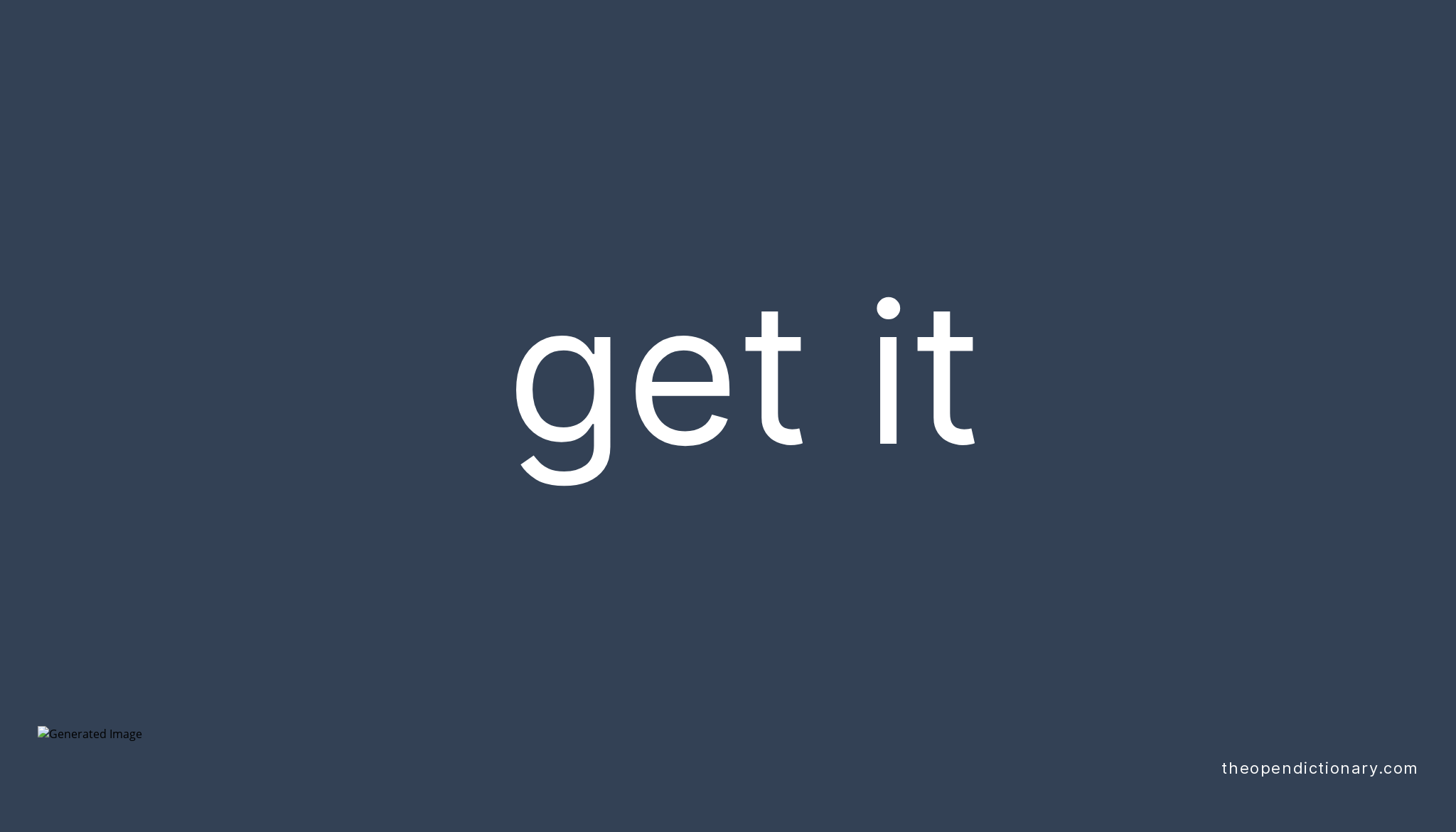 GET IT | Phrasal Verb GET IT Definition, Meaning and Example