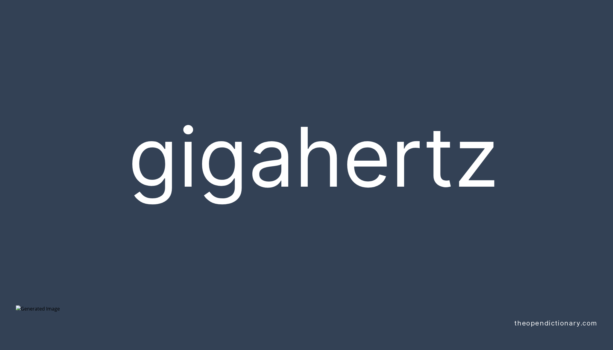 Gigahertz Meaning Of Gigahertz Definition Of Gigahertz Example Of gigahertz-meaning-of-gigahertz-definition-of-gigahertz-example-of