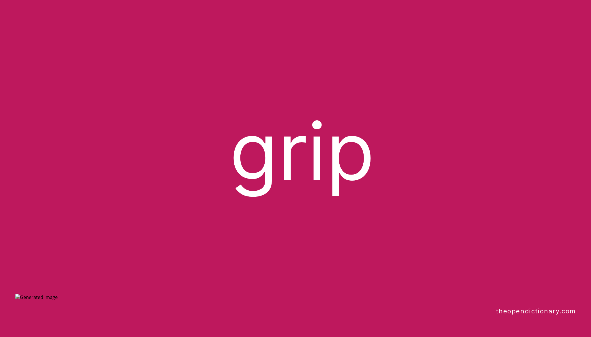 Grip Meaning Of Grip Definition Of Grip Example Of Grip Grip Meaning Of Grip Definition Of Grip Example Of Grip