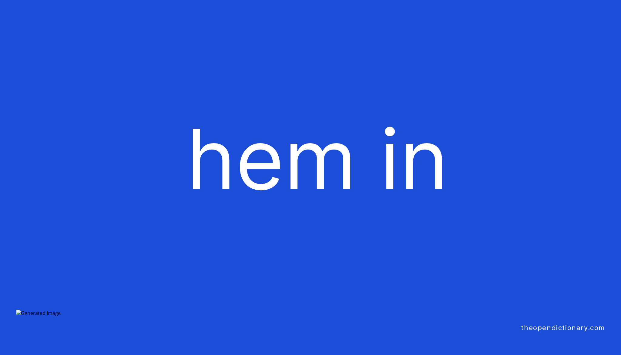HEM IN | Phrasal Verb HEM IN Definition, Meaning and Example