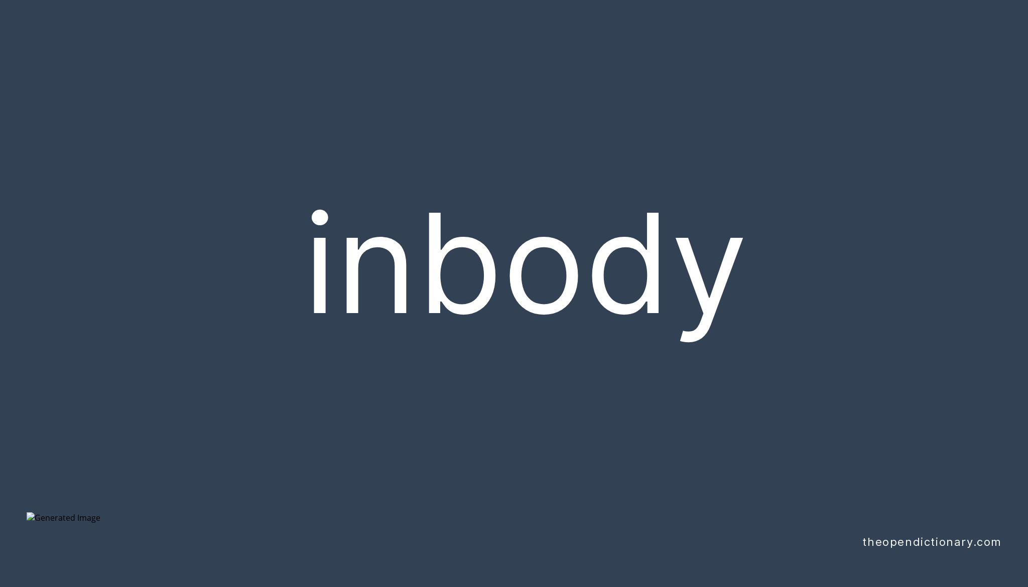 Inbody | Meaning of Inbody | Definition of Inbody | Example of Inbody