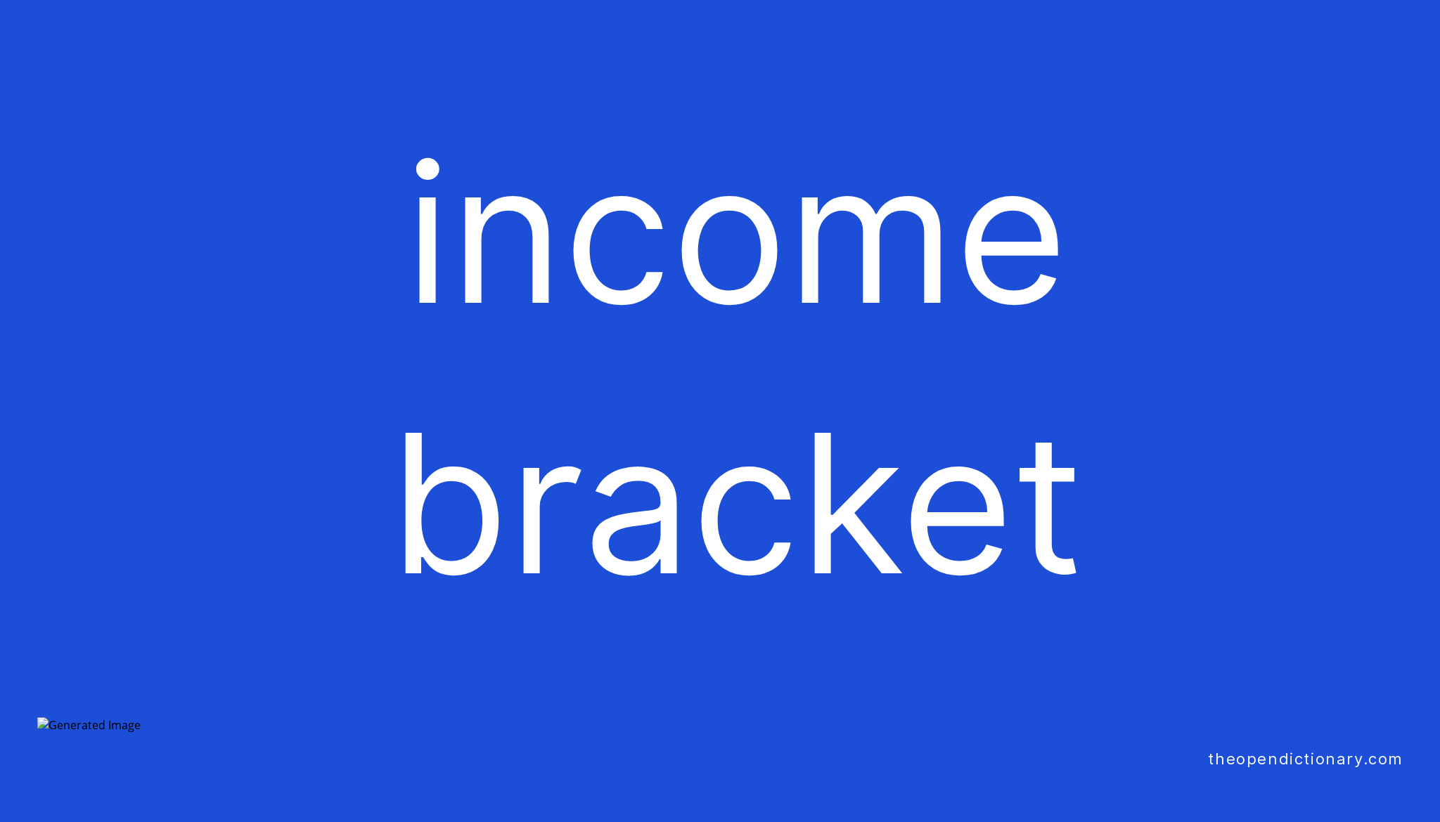INCOME BRACKET - The Open Dictionary