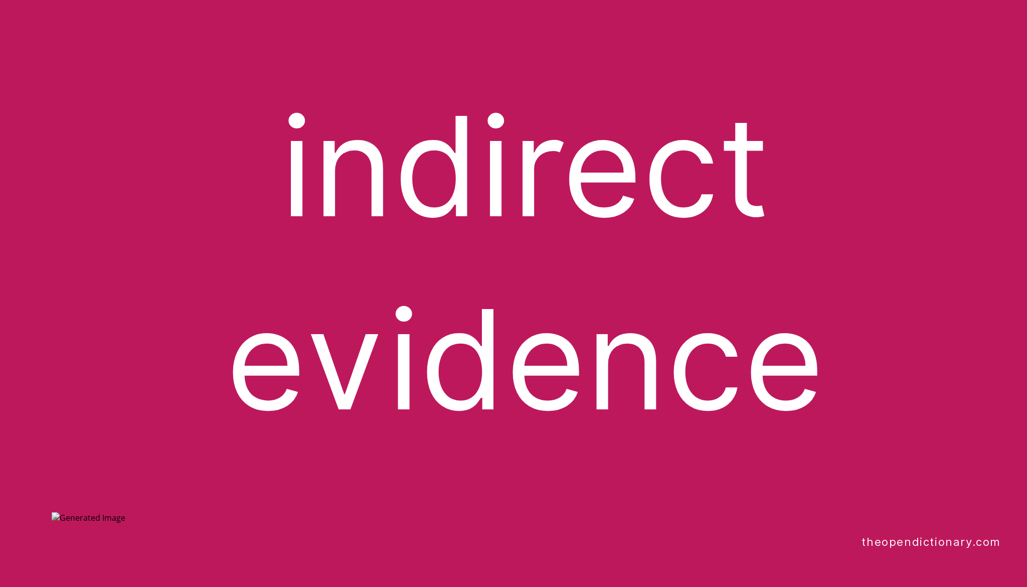 INDIRECT EVIDENCE - The Open Dictionary