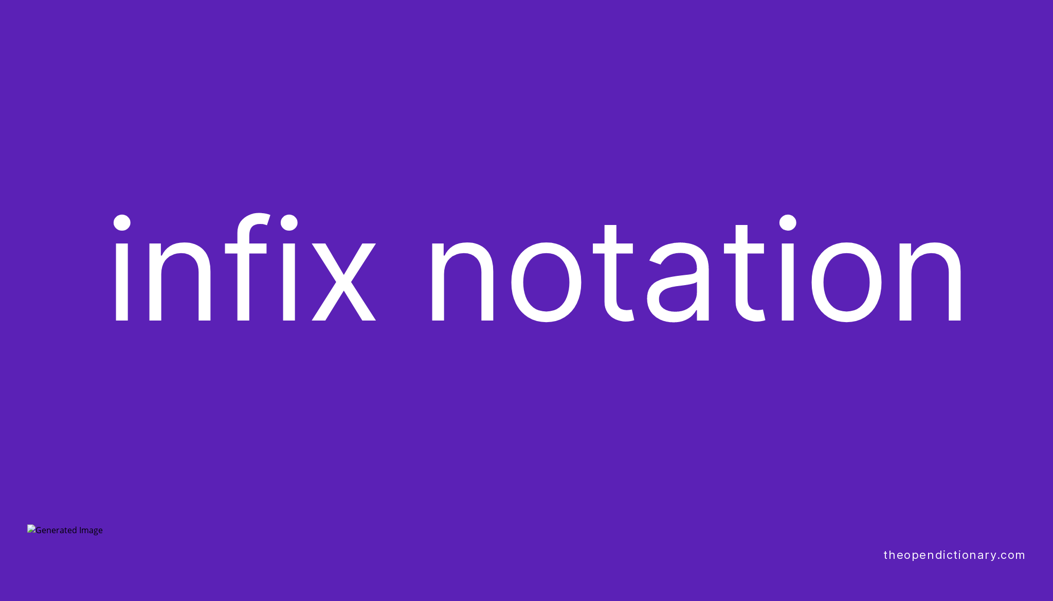 INFIX NOTATION - The Open Dictionary