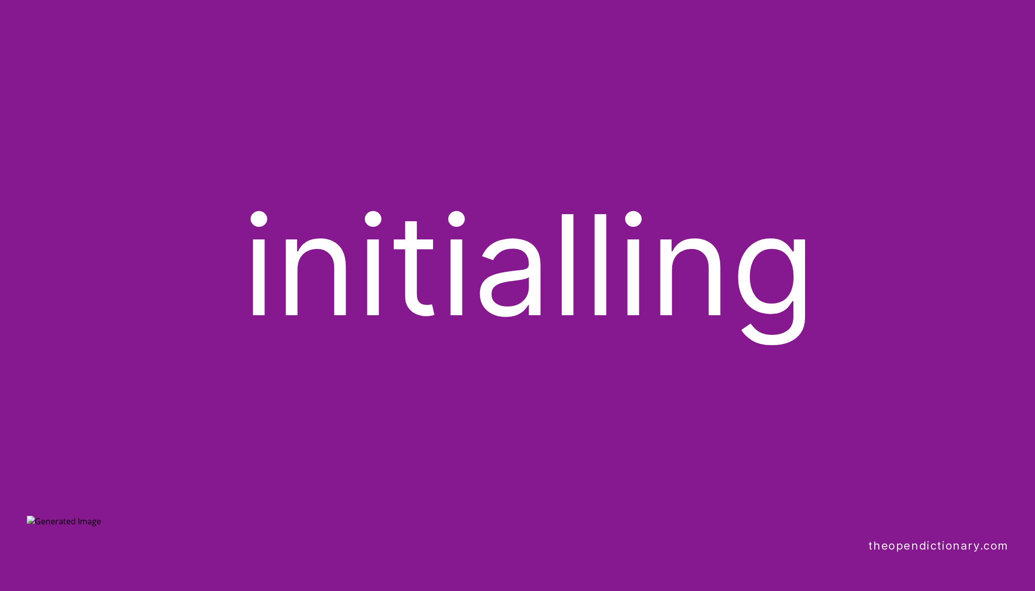 INITIALLING - The Open Dictionary