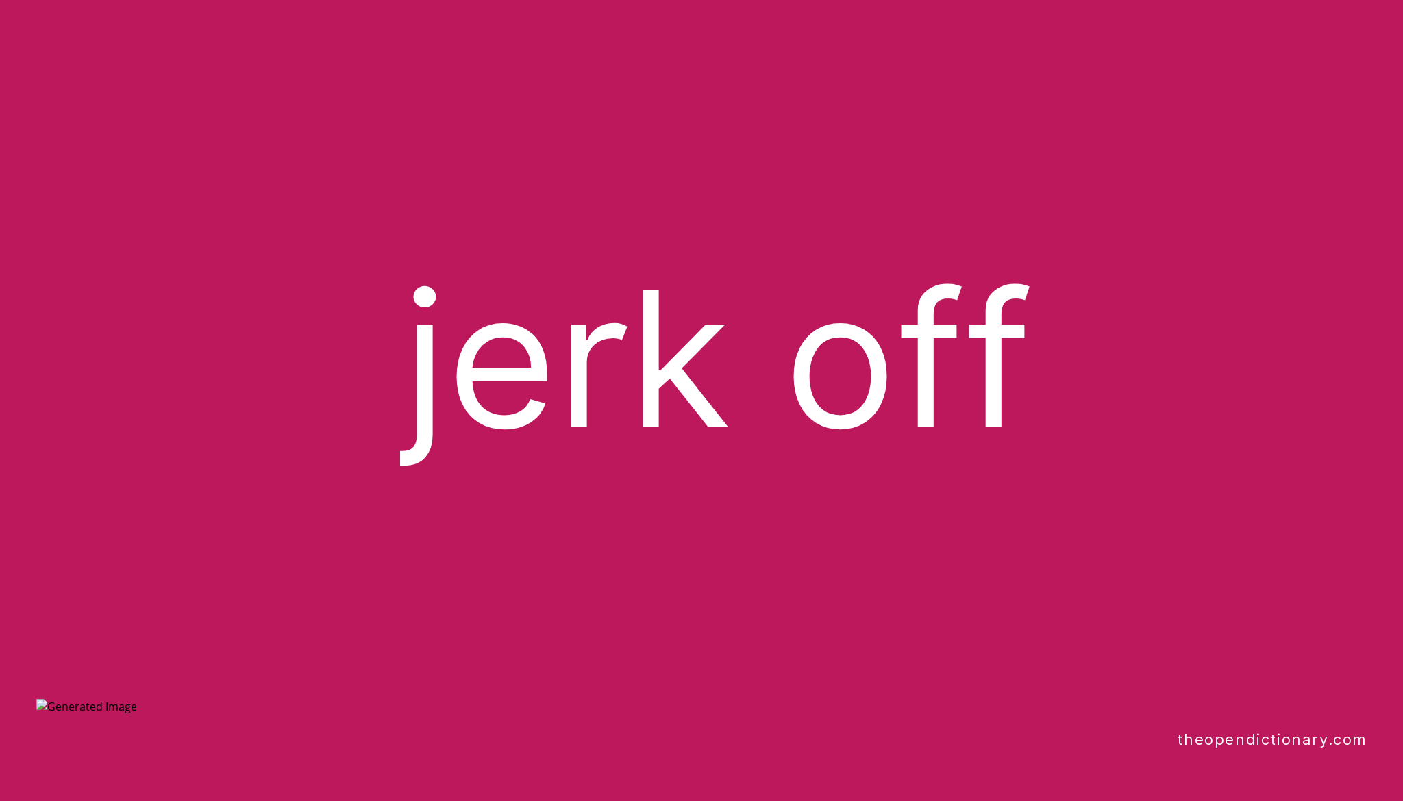Jerk Meaning Vocabulary at Danielle Harrison blog