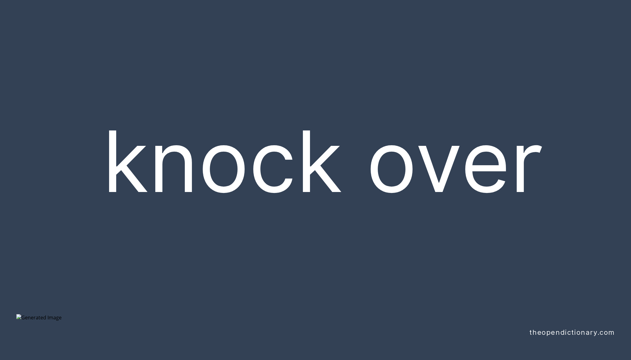KNOCK OVER - The Open Dictionary