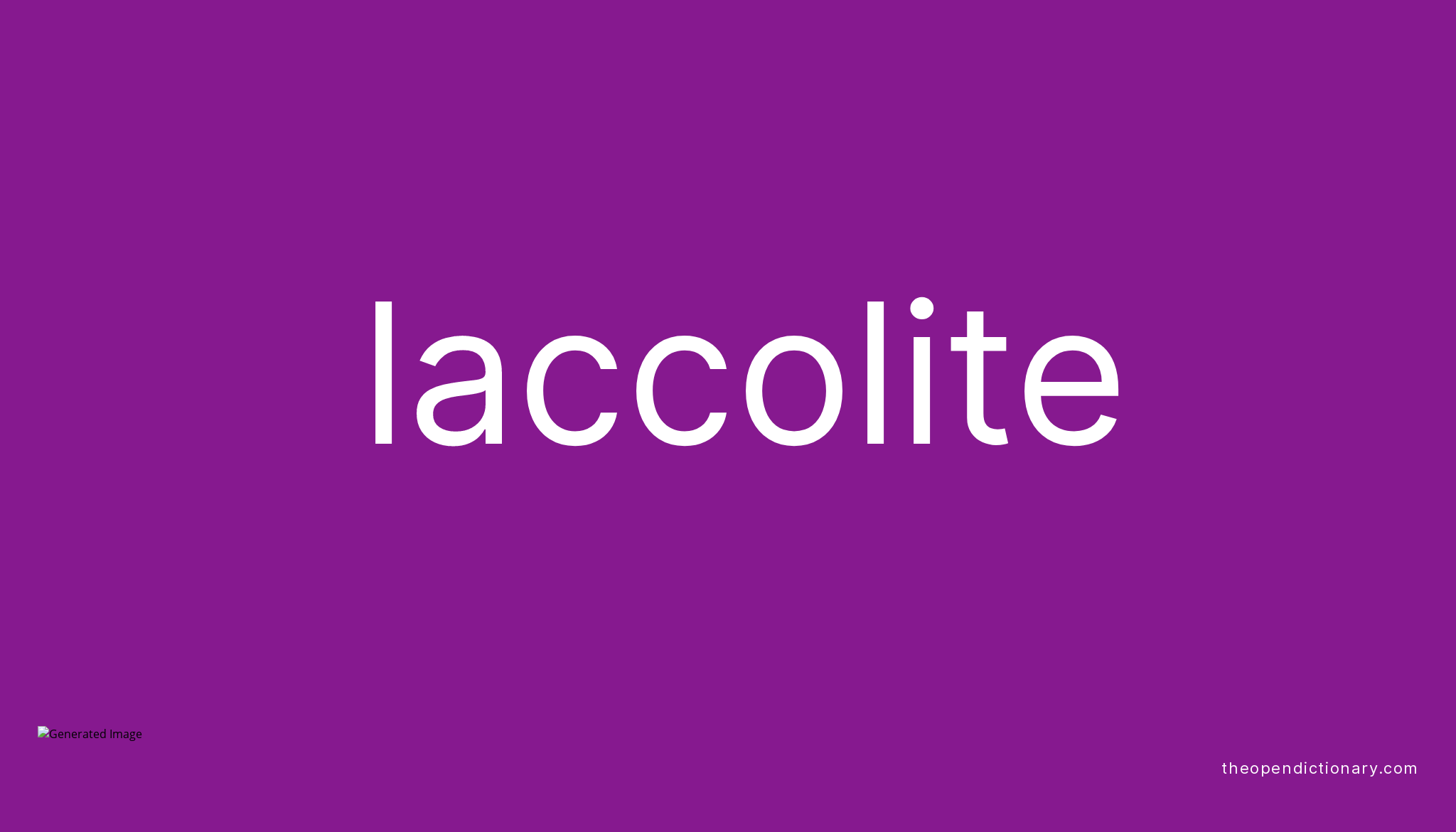 Laccolite | Meaning of Laccolite | Definition of Laccolite | Example of ...